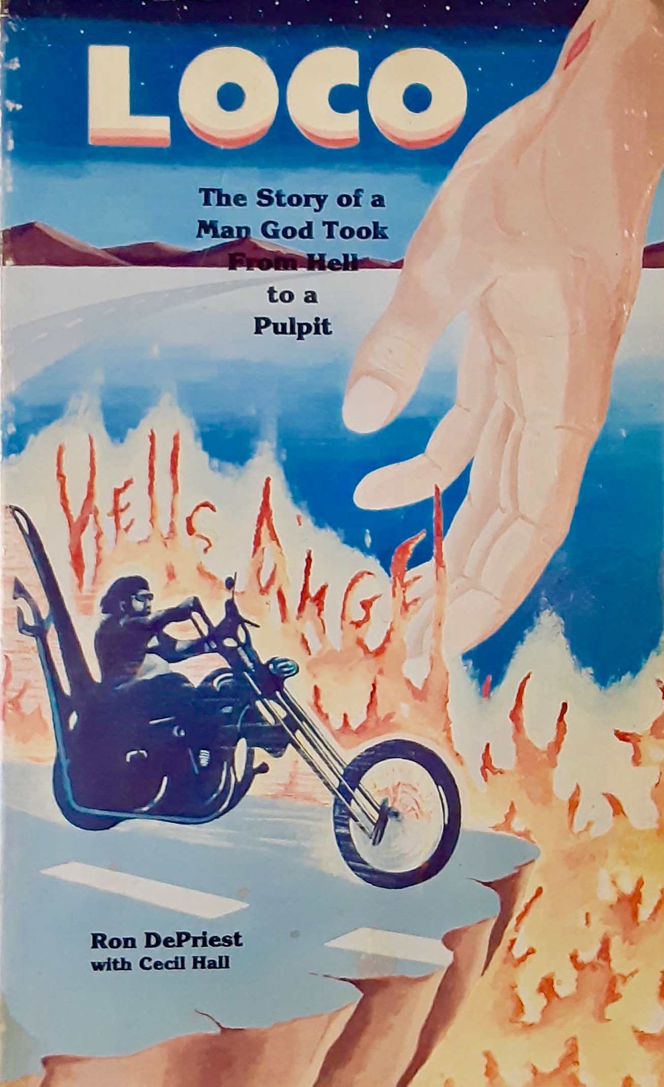 Loco: The Story of a Man God Took from Hell to a Pulpit by Ron DePriest ...