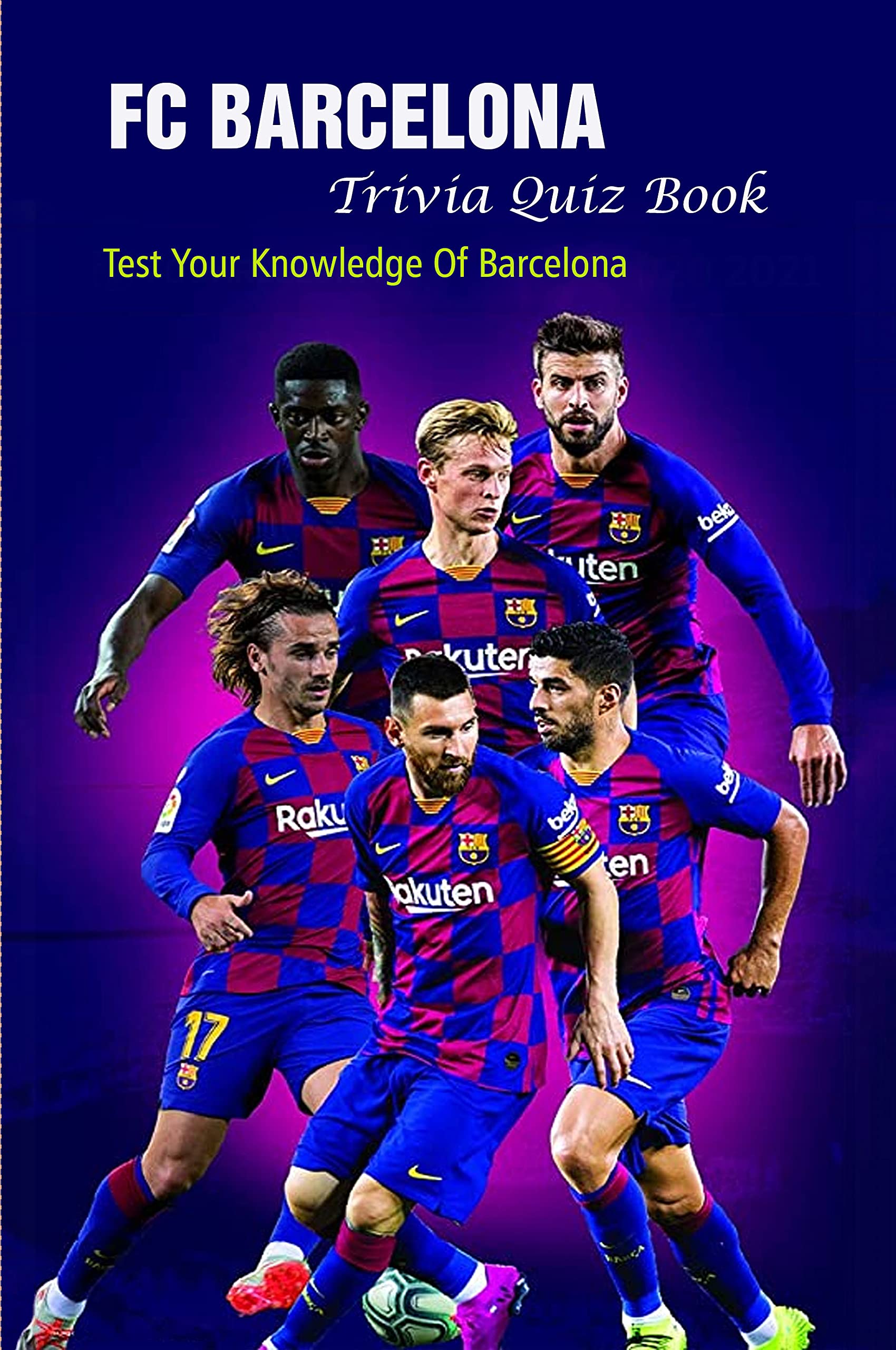 FC Barcelona Trivia Quiz Book: Test Your Knowledge Of Barcelona by ...