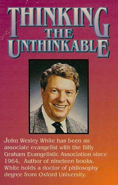 Thinking the Unthinkable by John Wesley White | Goodreads