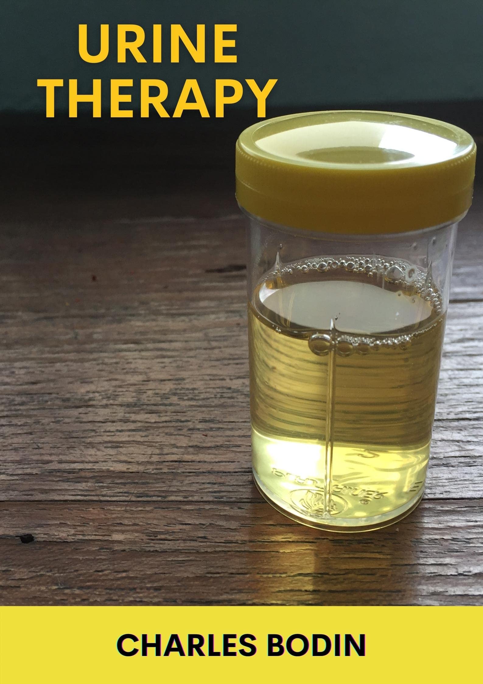 Urine Therapy: Drink your Own Shivambu Water. by Charles Bodin | Goodreads