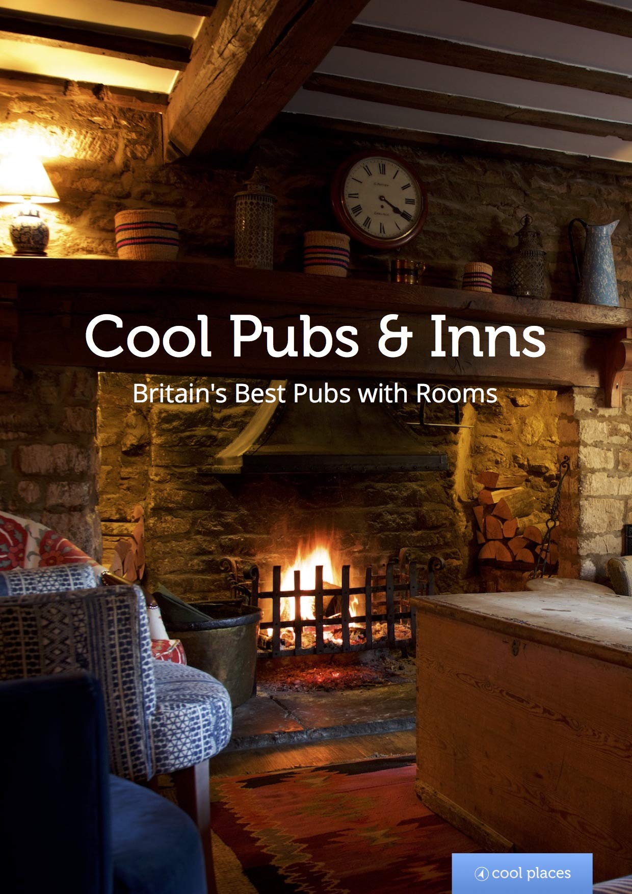 Cool Pubs & Inns (Cool Places): Britain's best pubs with rooms by ...
