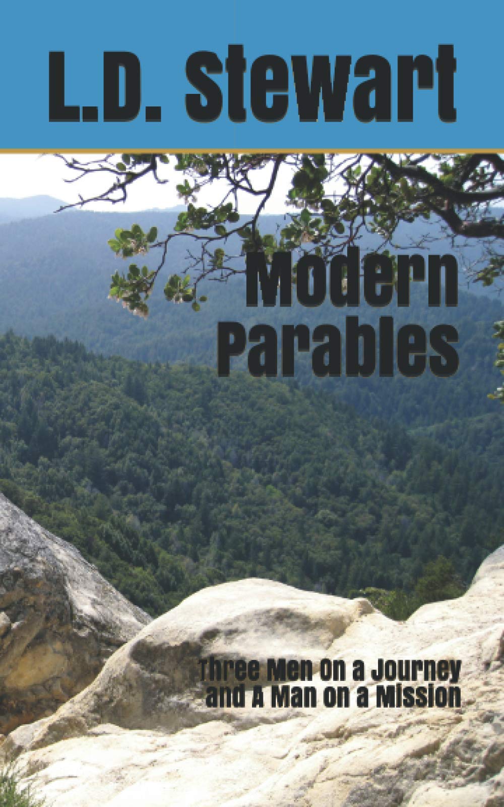 Modern Parables: Three Men On a Journey and A Man on a Mission by L.D ...