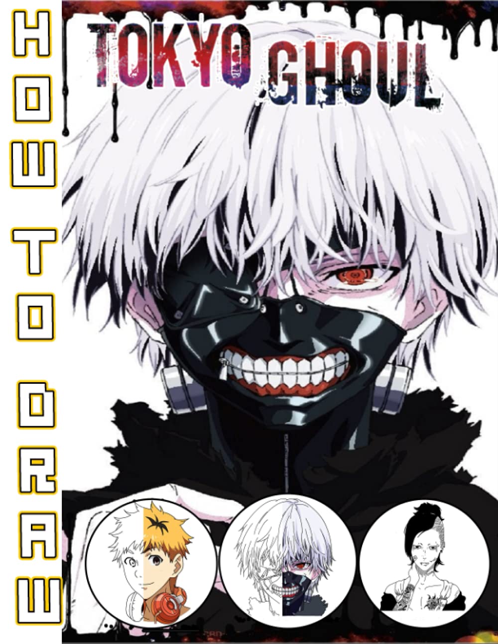How To Draw Tokyo Ghoul: Surprise Your Friends With Your Own Drawings ...