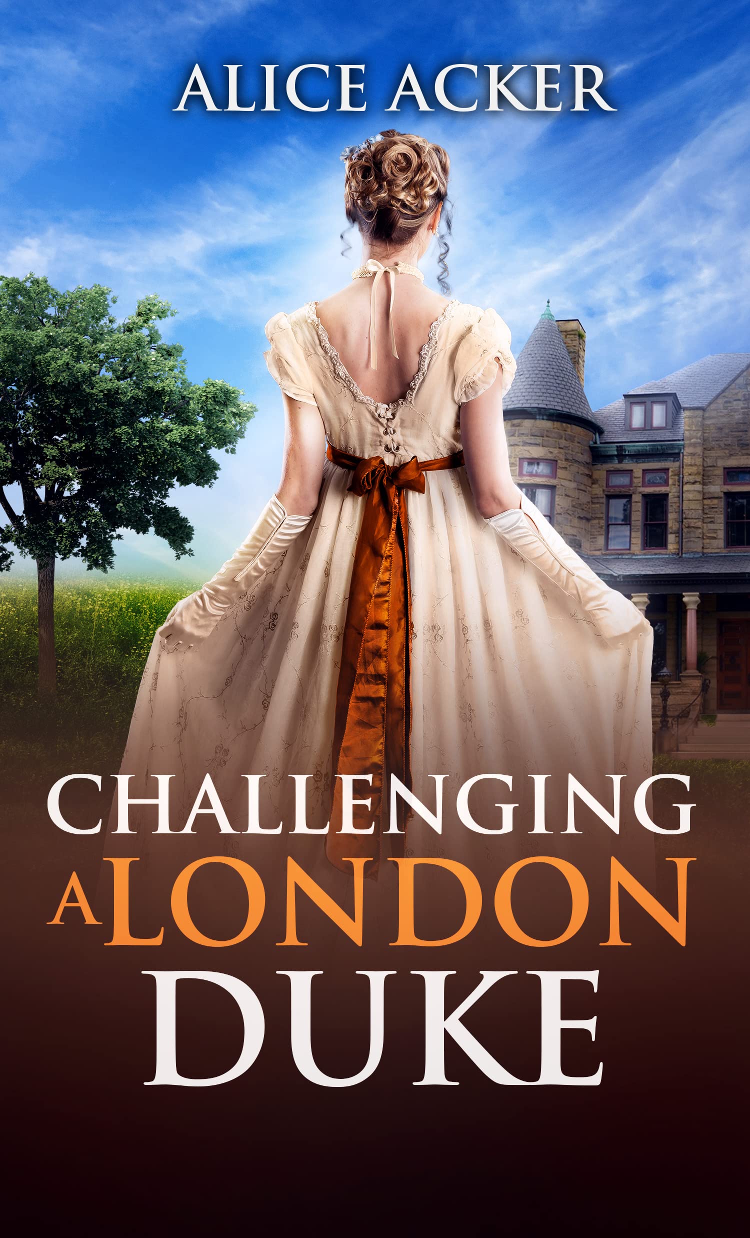 Challenging a London Duke (A Lady’s Dream #1) by Alice Acker | Goodreads