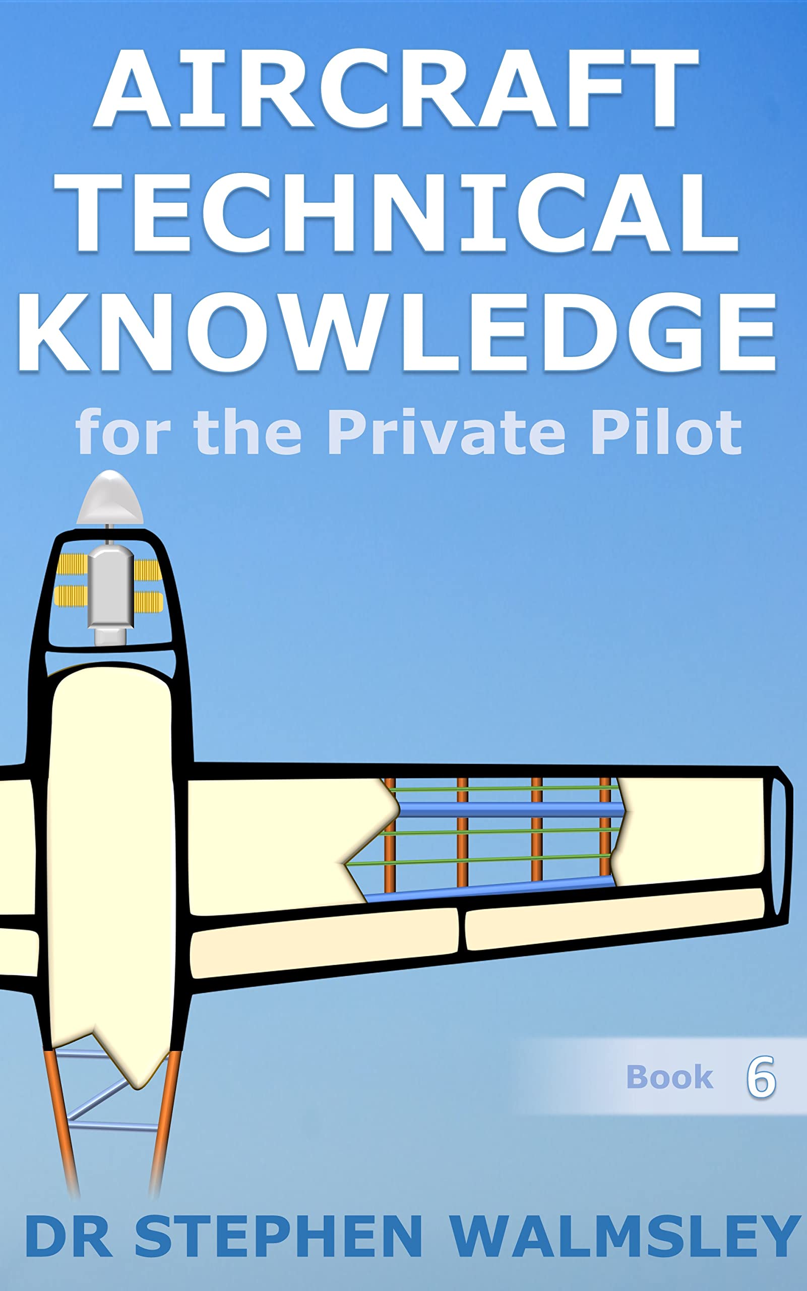 Aircraft Technical Knowledge for the Private Pilot by Stephen Walmsley | Goodreads