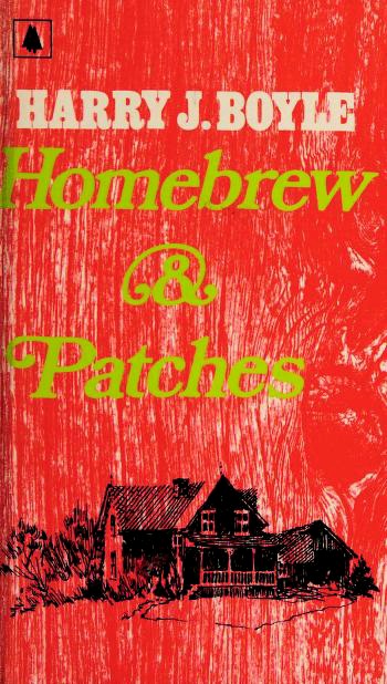 Homebrew and Patches by Harry J. Boyle | Goodreads