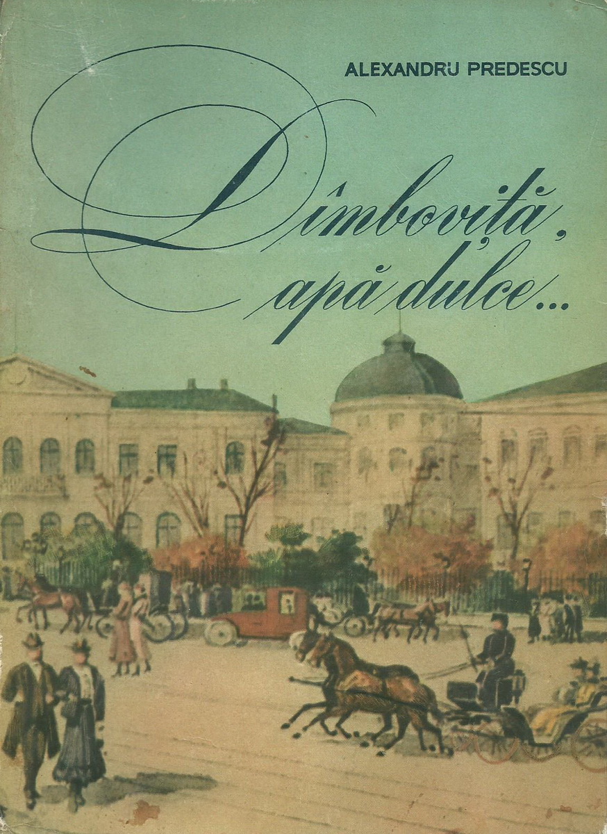 Dâmboviță, apă dulce... Evocări bucureștene by Alexandru Predescu ...