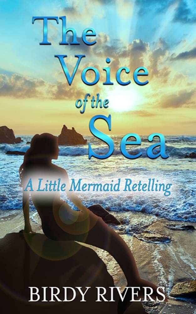 The Voice of the Sea: A Little Mermaid Retelling by Birdy Rivers ...