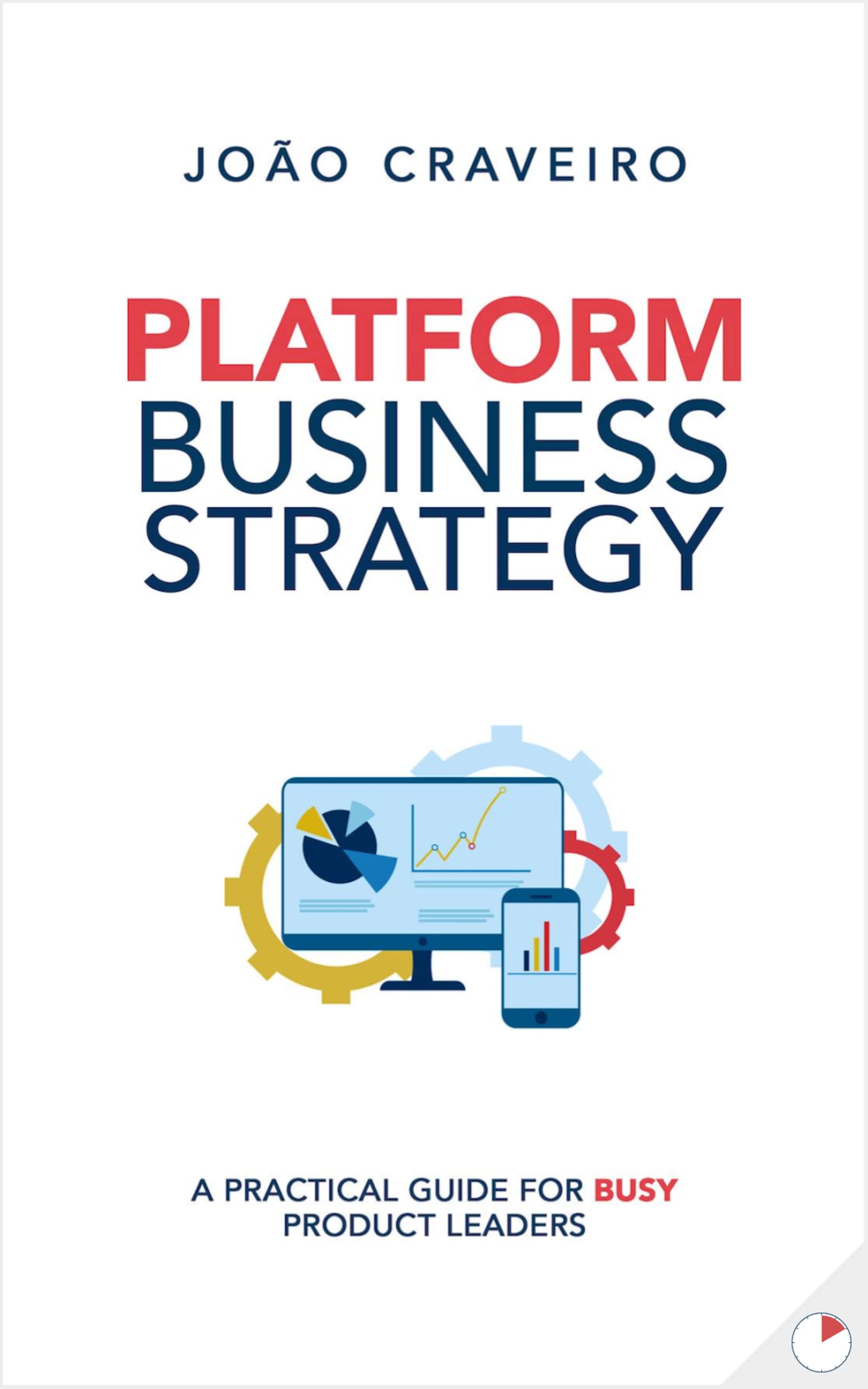 The Platform Business Strategy: A Practical Guide for Busy Product ...