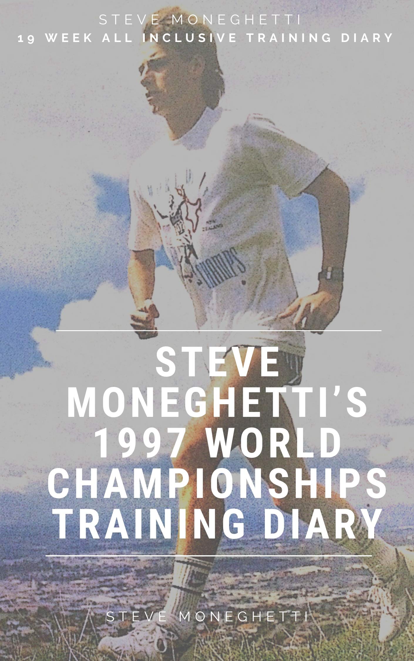 Steve Moneghetti’s 1997 World Championships Training Diary by Steve ...