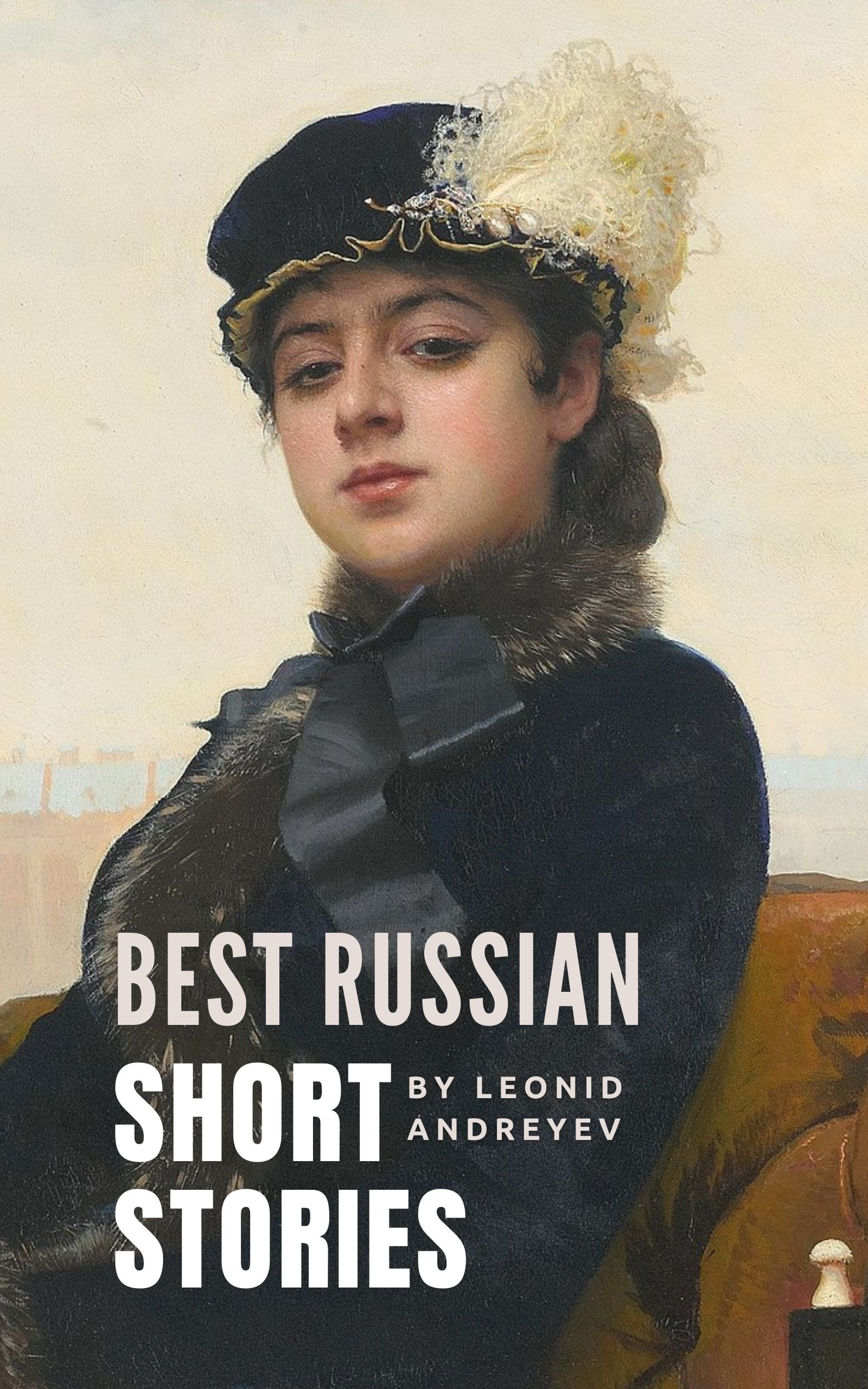 Best Russian Short Stories by Leonid Andreyev | Goodreads