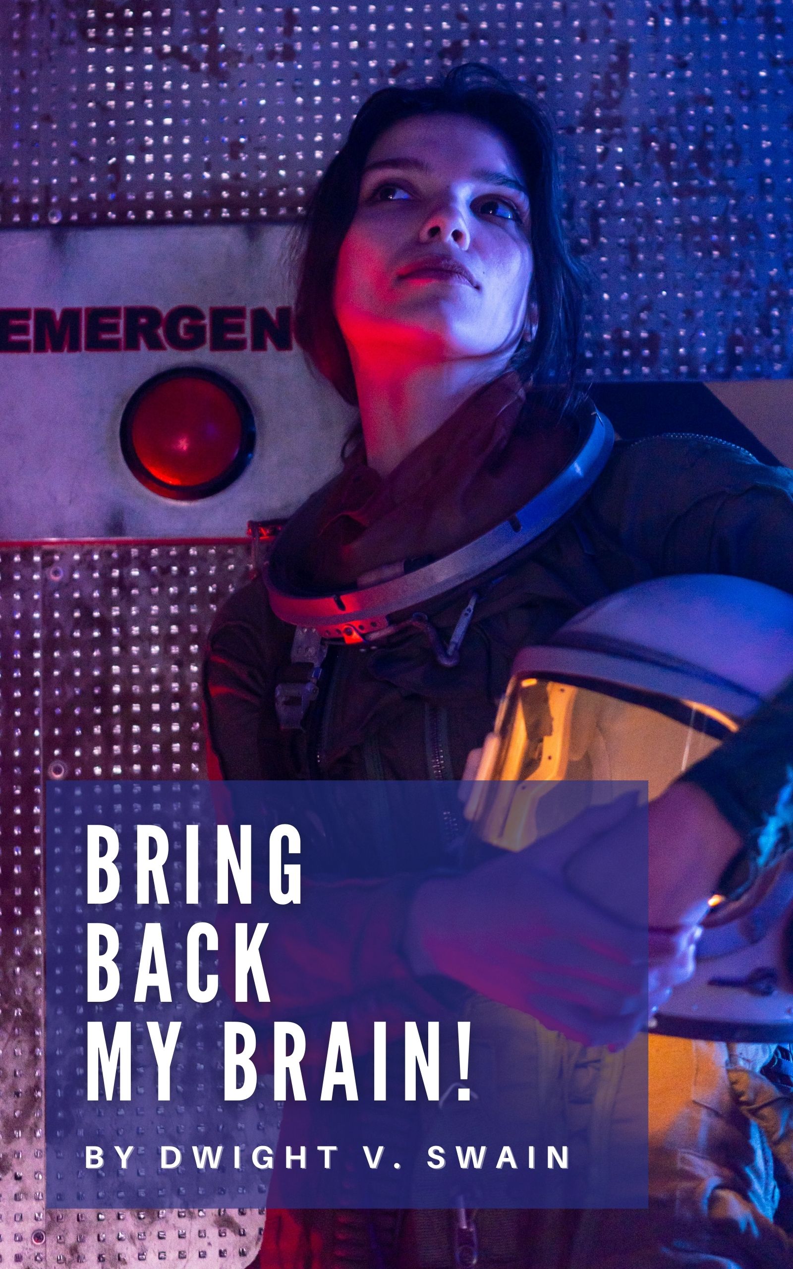 Bring Back My Brain! by Dwight V. Swain | Goodreads