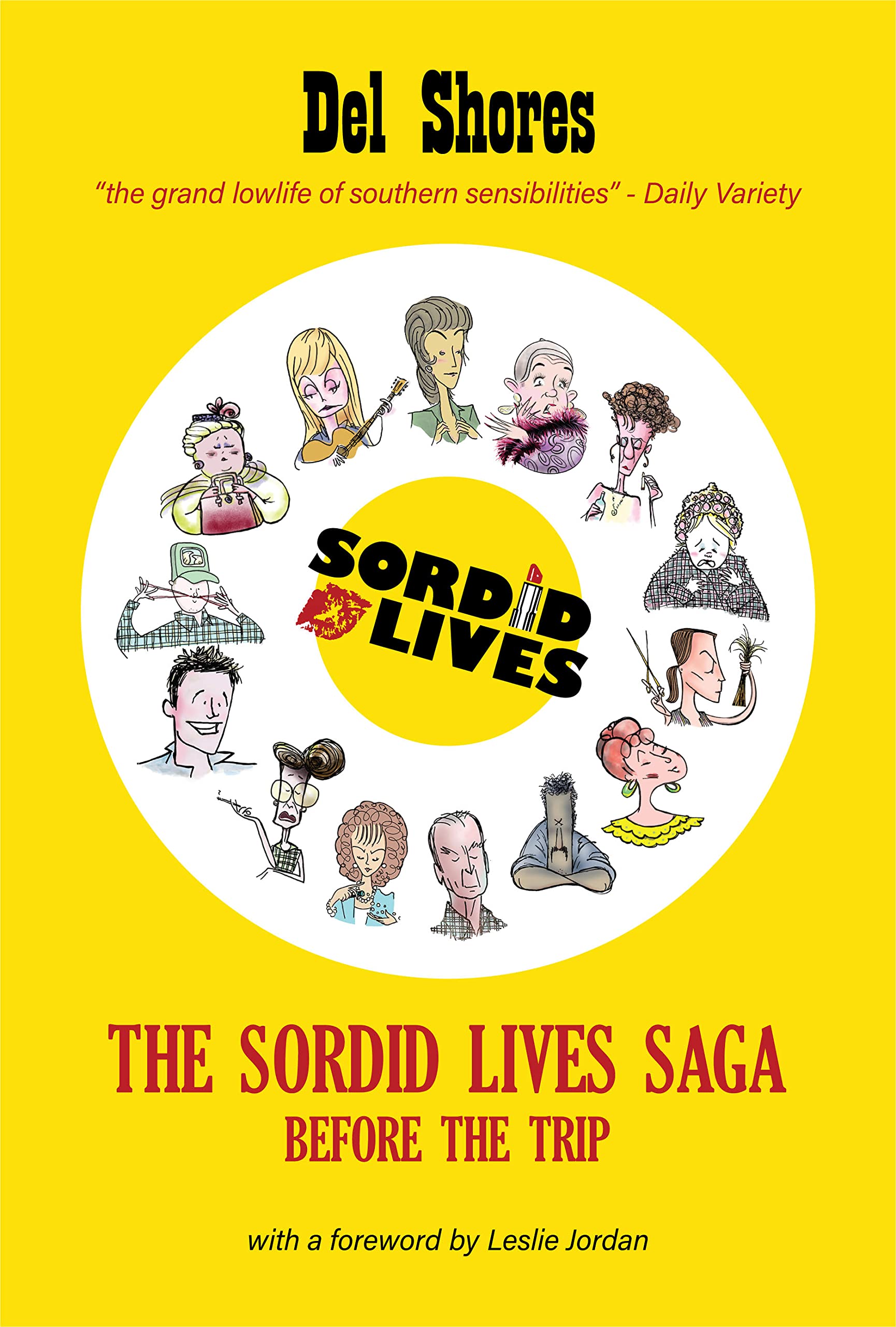 The Sordid Lives Saga: Before the Trip by Del Shores | Goodreads