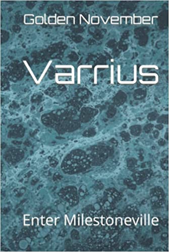 Varrius: Enter Milestoneville by Golden November | Goodreads