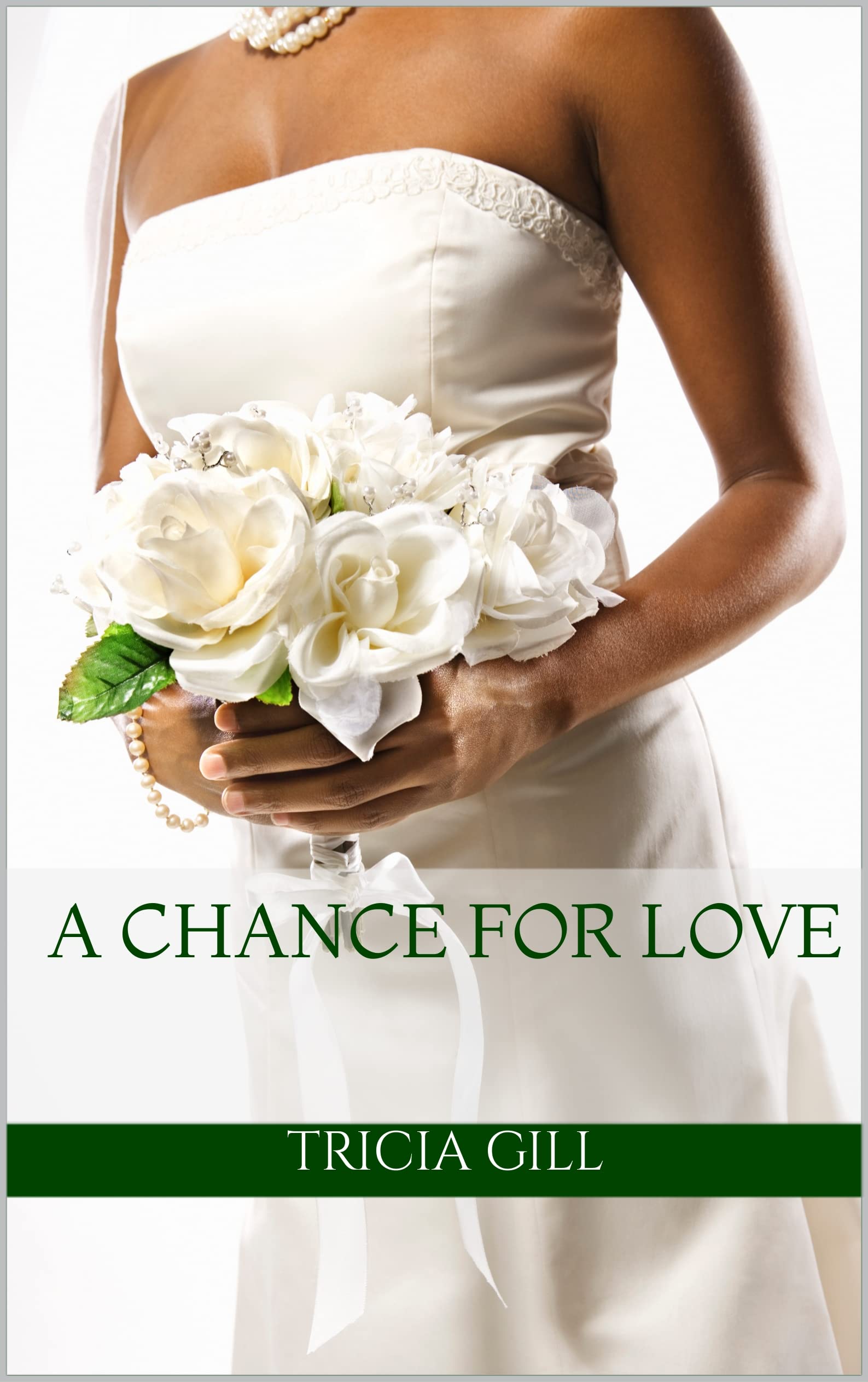 A CHANCE FOR LOVE by Tricia Gill | Goodreads