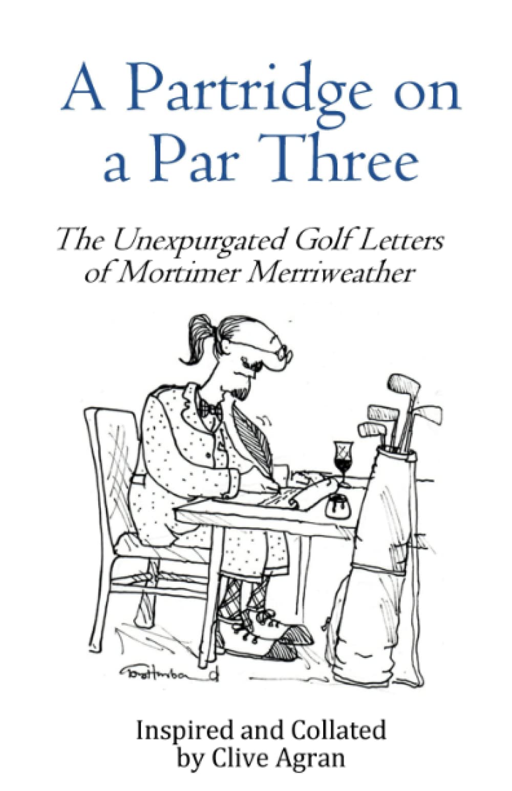 A Partridge on a Par Three: The Unexpurgated Golf Letters of Mortimer ...