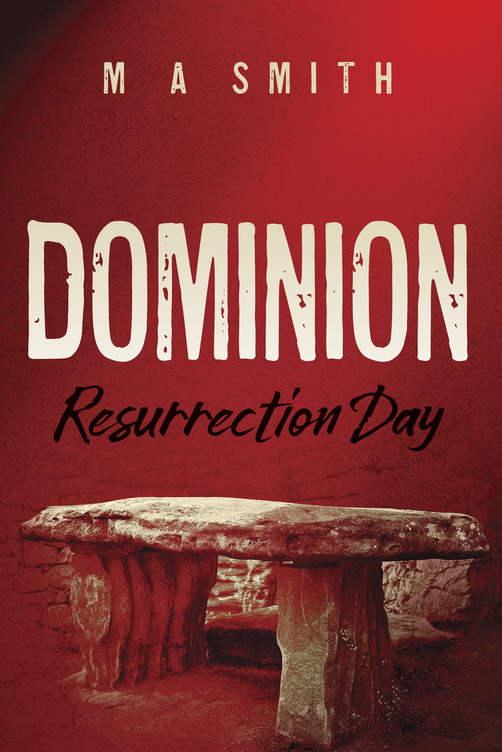 DOMINION: Resurrection Day (Dominion Trilogy Book 1) by M.A. Smith ...
