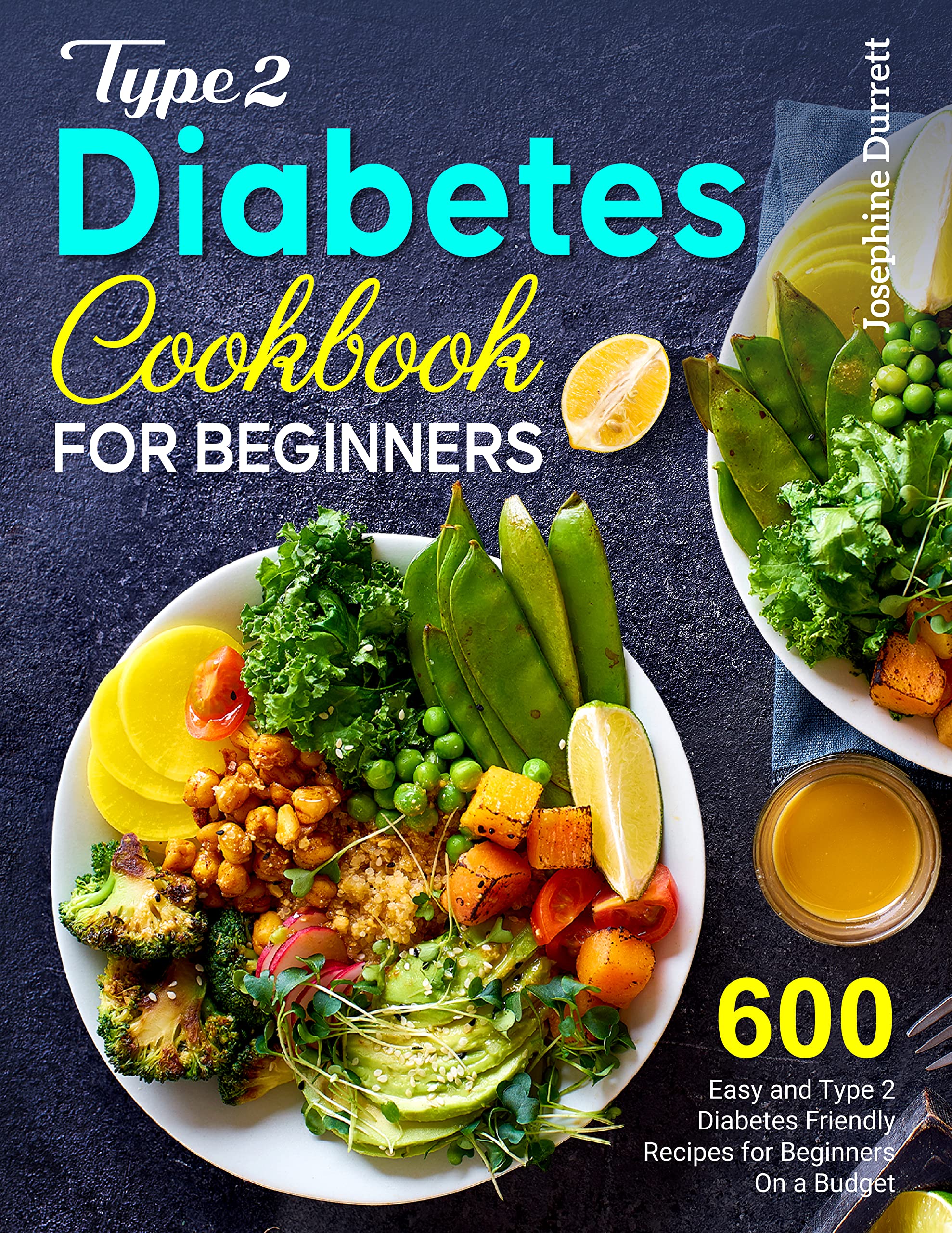 Type 2 Diabetes Cookbook for Beginners: 600 Easy and Type 2 Diabetes ...