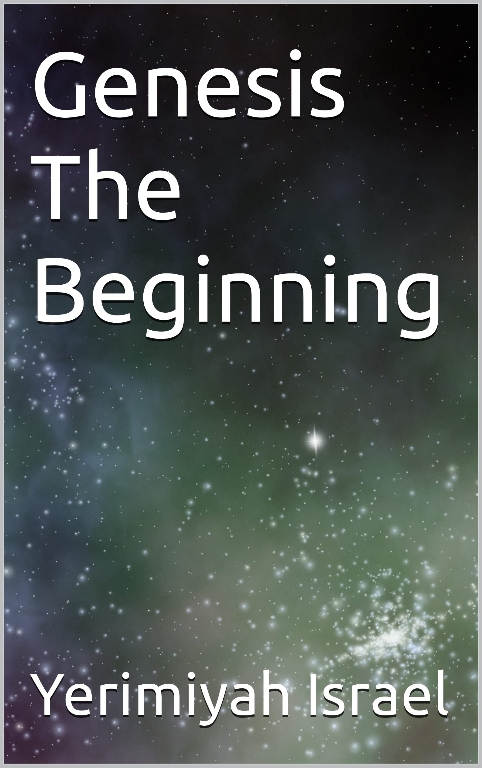 Genesis The Beginning by Yerimiyah Israel | Goodreads