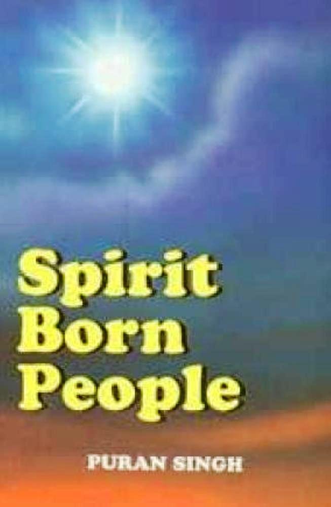 Spirit Born People by Puran Singh | Goodreads