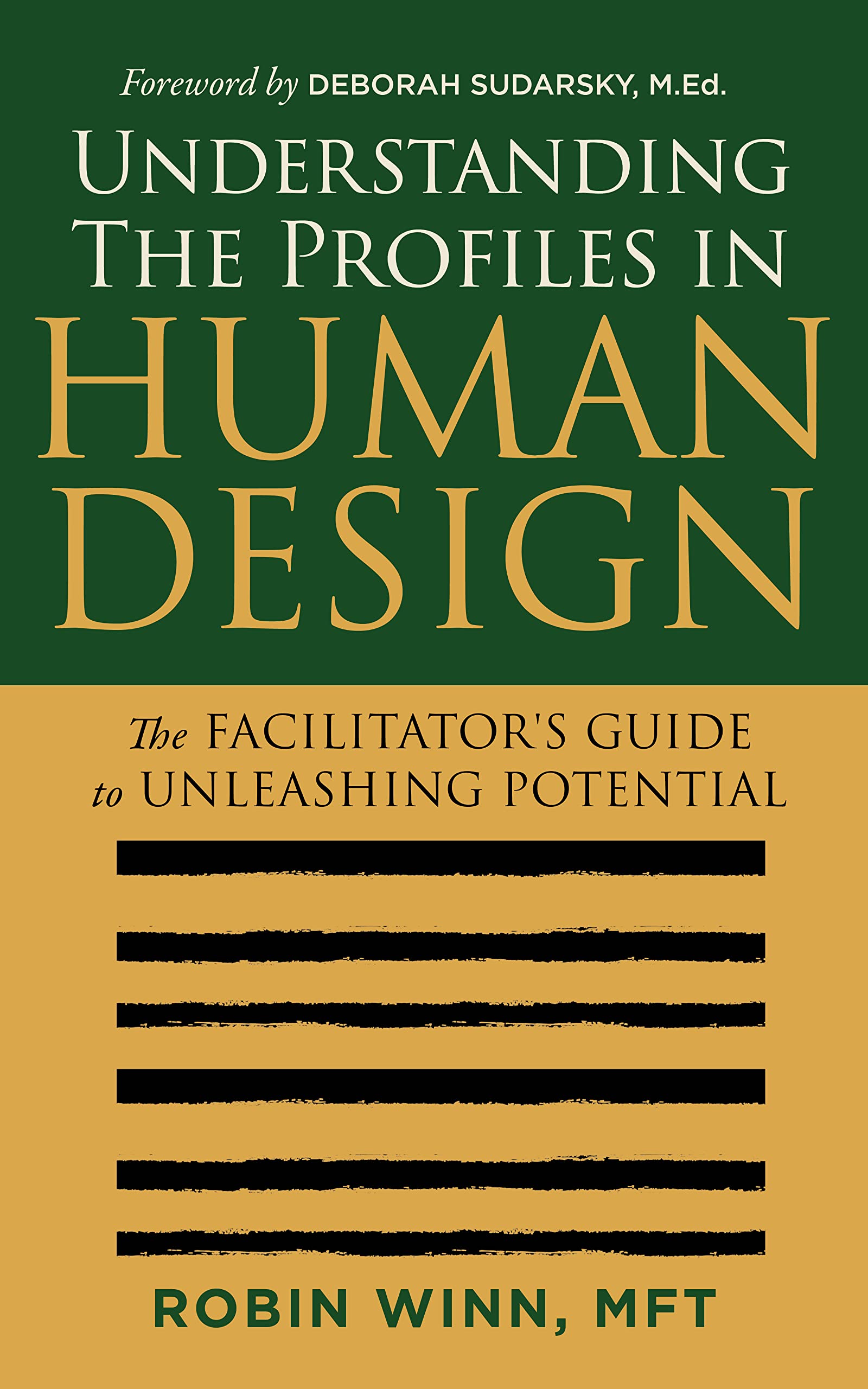 Understanding the Profiles in Human Design: The Facilitator's Guide to ...