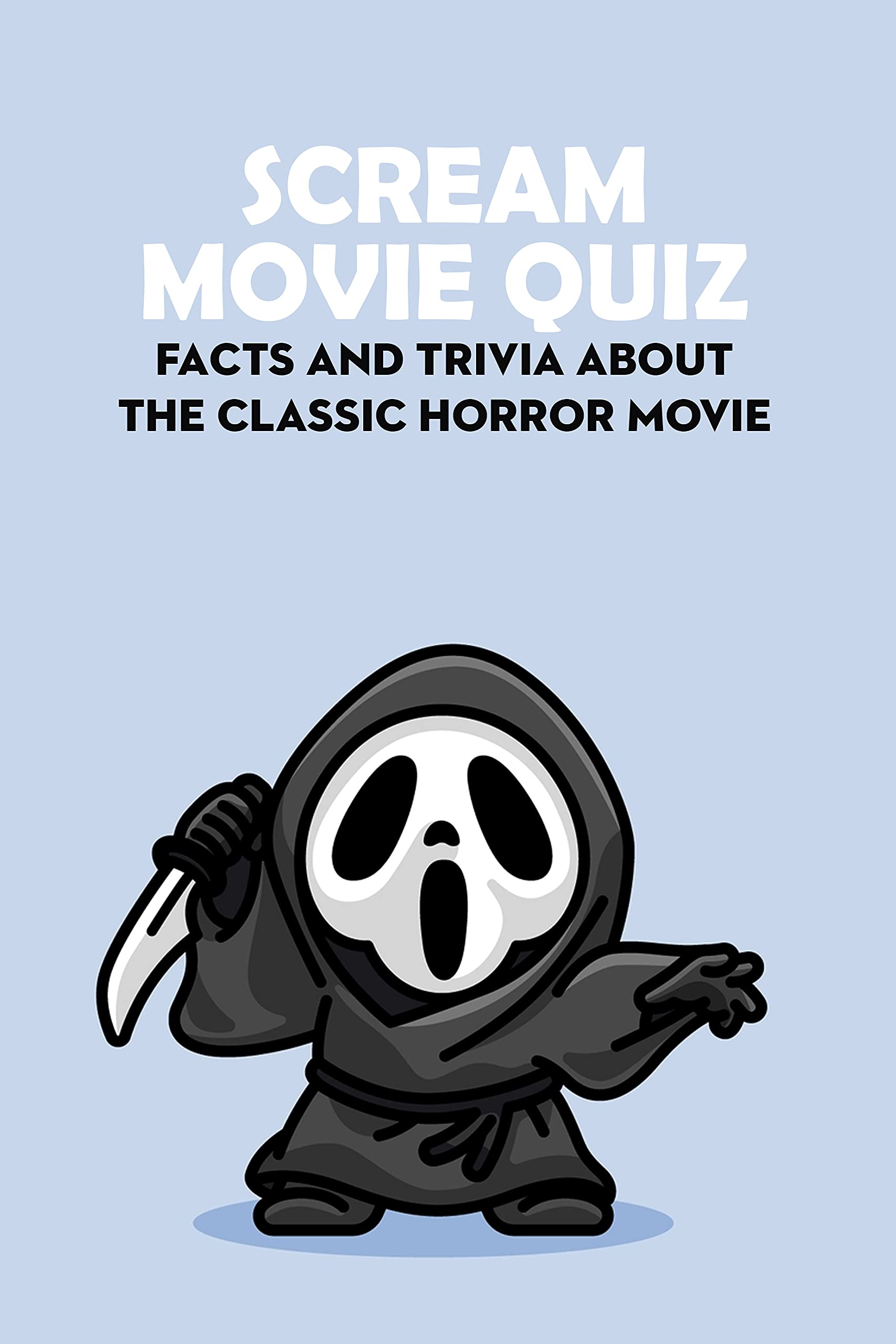 Scream Movie Quiz: Facts and Trivia about The Classic Horror Movie by ...