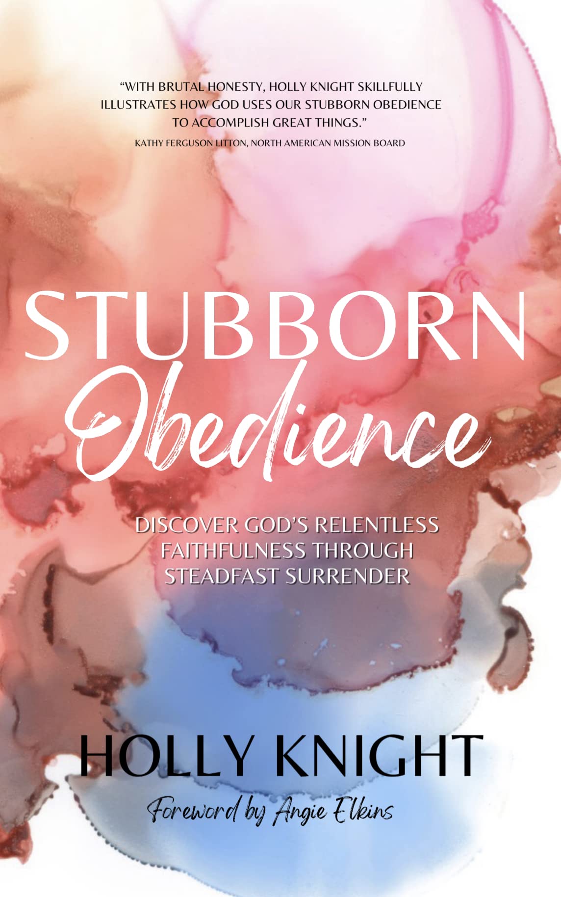 Stubborn Obedience: Discover God's Relentless Faithfulness Through ...