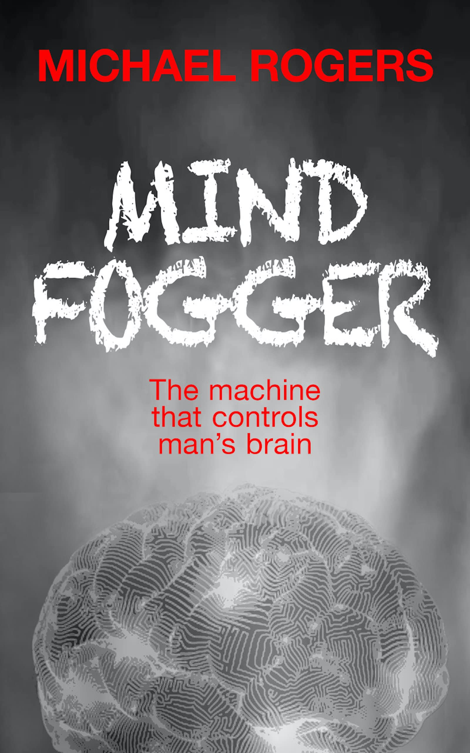 Mindfogger by Michael Rogers | Goodreads