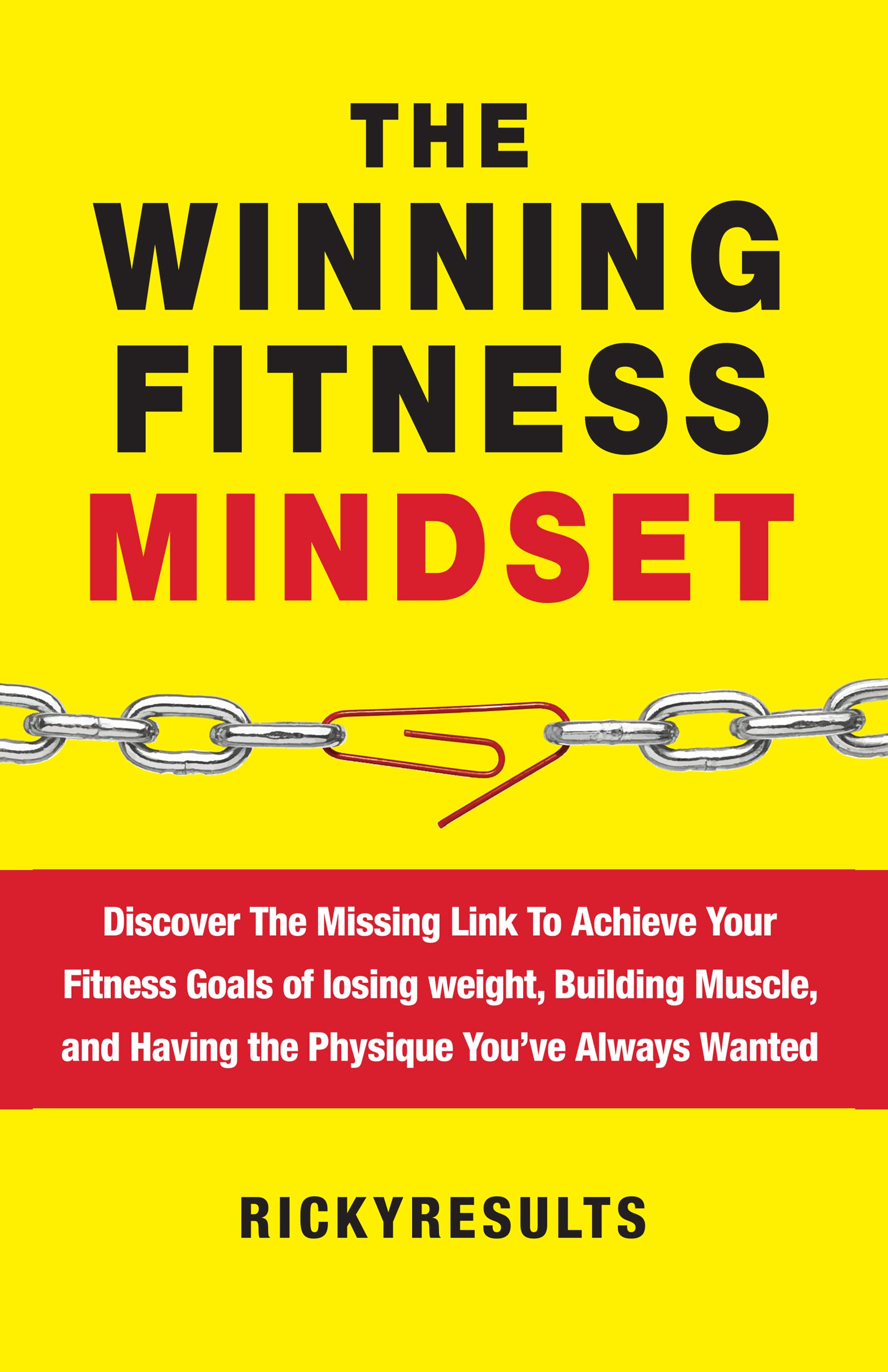 The Winning Fitness Mindset: Discover the missing link to achieving ...