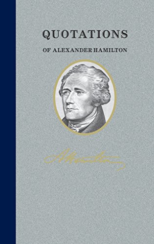 Quotations of Alexander Hamilton by Alexander Hamilton | Goodreads