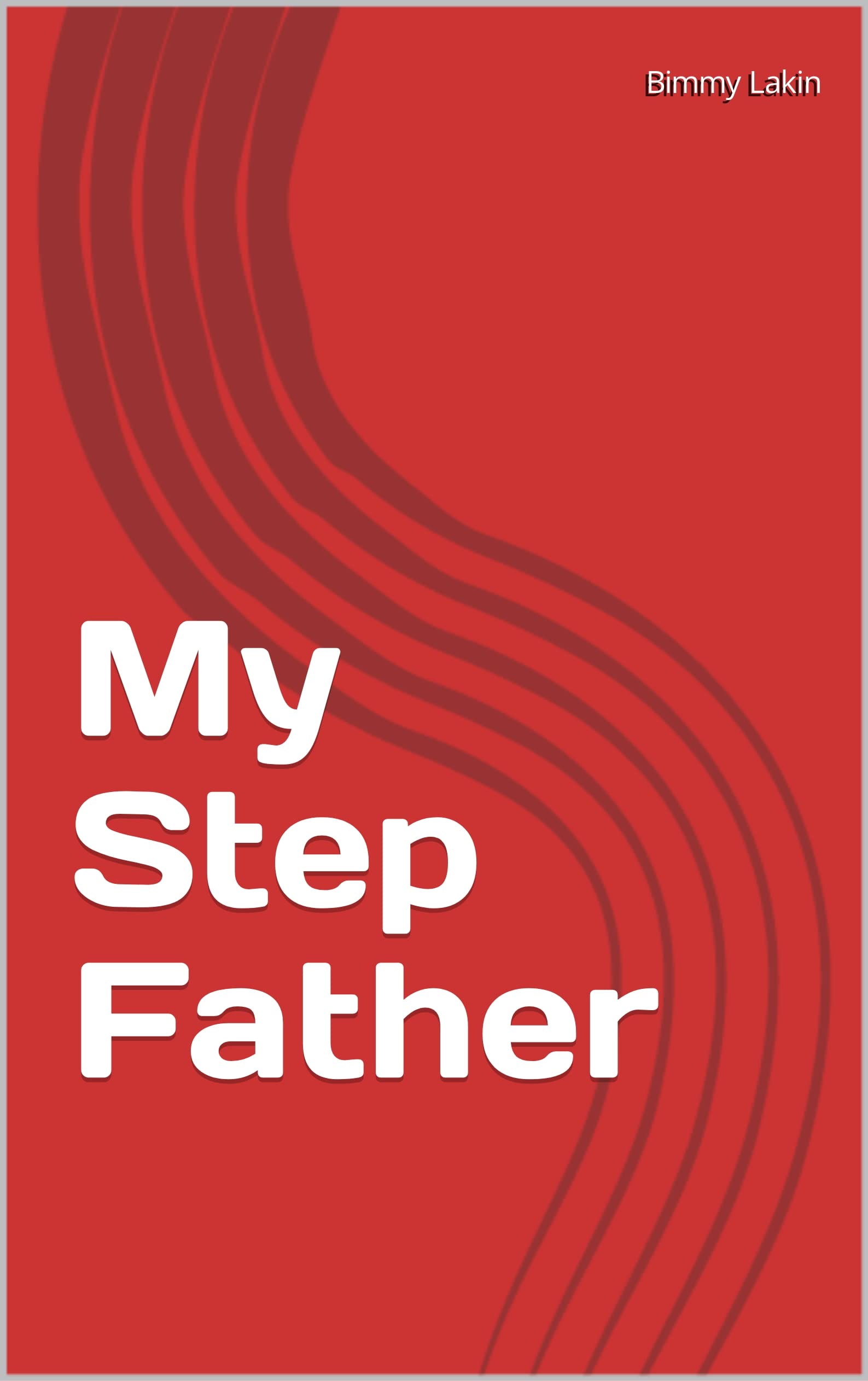 My Step Father by Bimmy Lakin | Goodreads