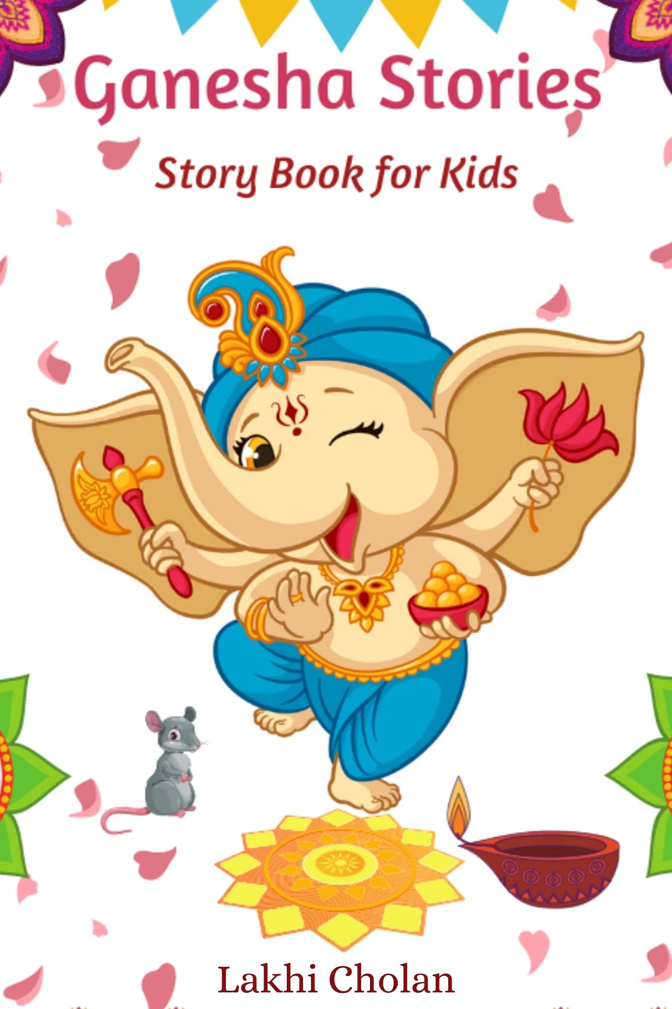 Ganesha Stories: Indian Mythology Story Book for Kids by Lakhi Cholan ...