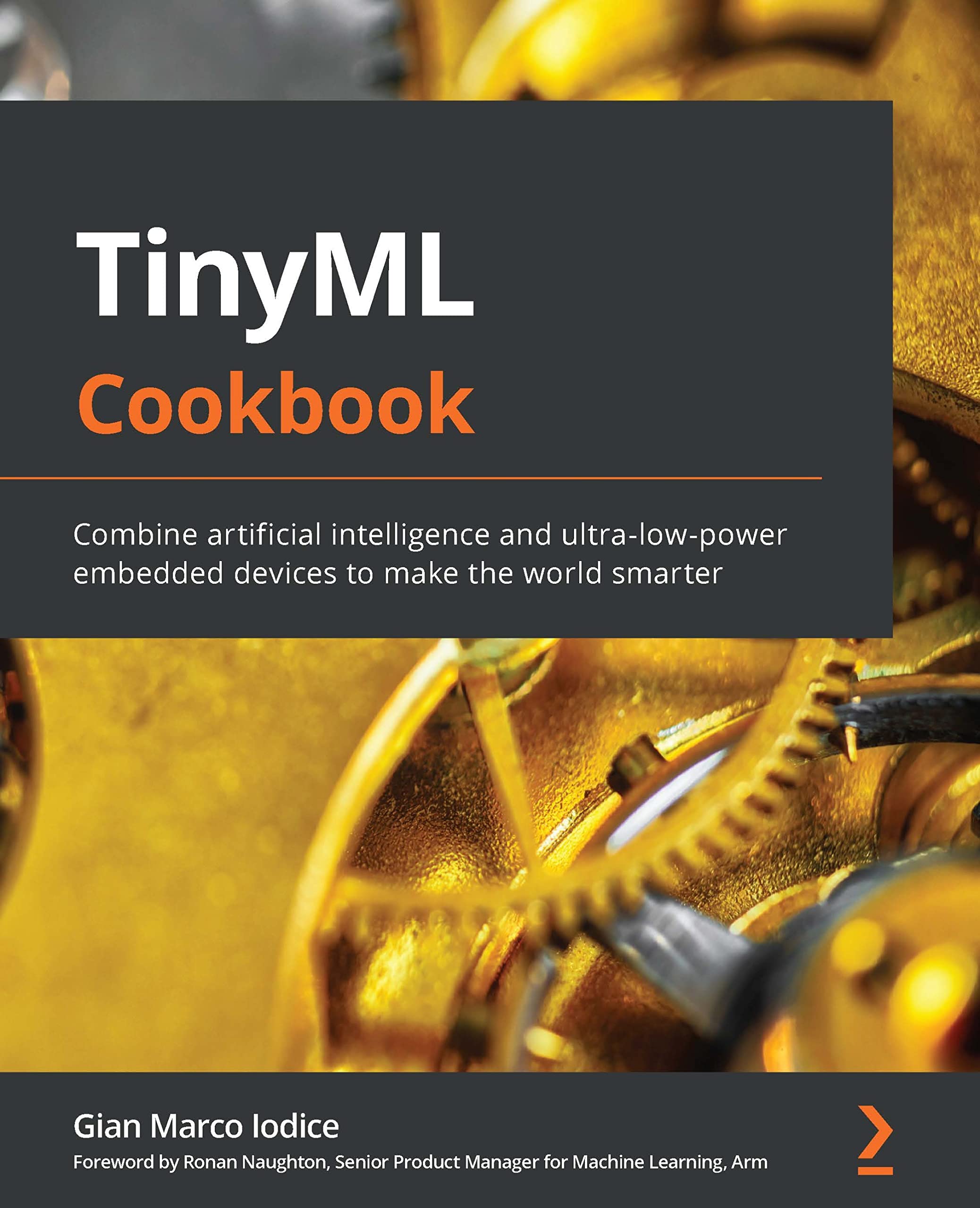TinyML Cookbook: Combine artificial intelligence and ultra-low-power embedded devices to make ...