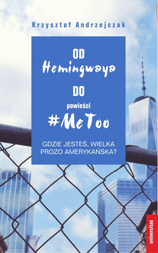 Od Hemingwaya do powieści #MeToo. Gdzie jesteś wielka prozo amerykańska ...