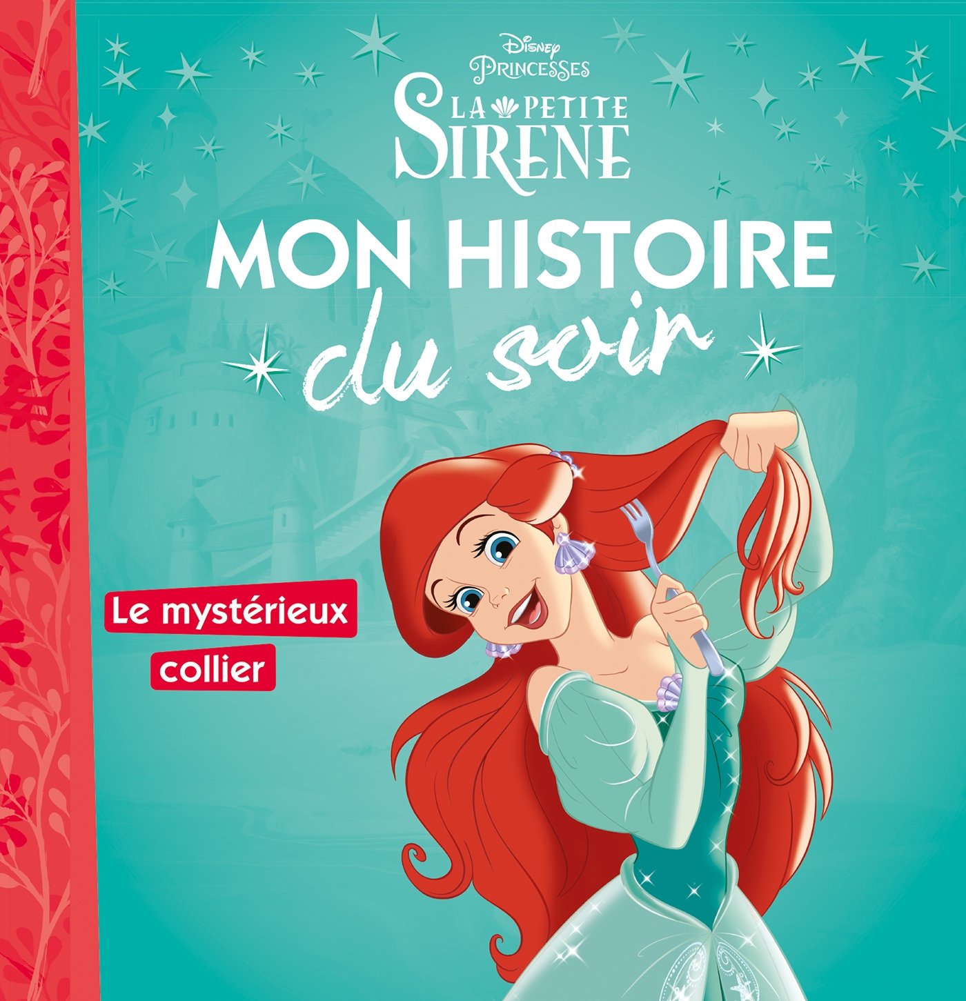 LA PETITE SIRÈNE - Mon Histoire du Soir - Ariel et le mystérieux ...
