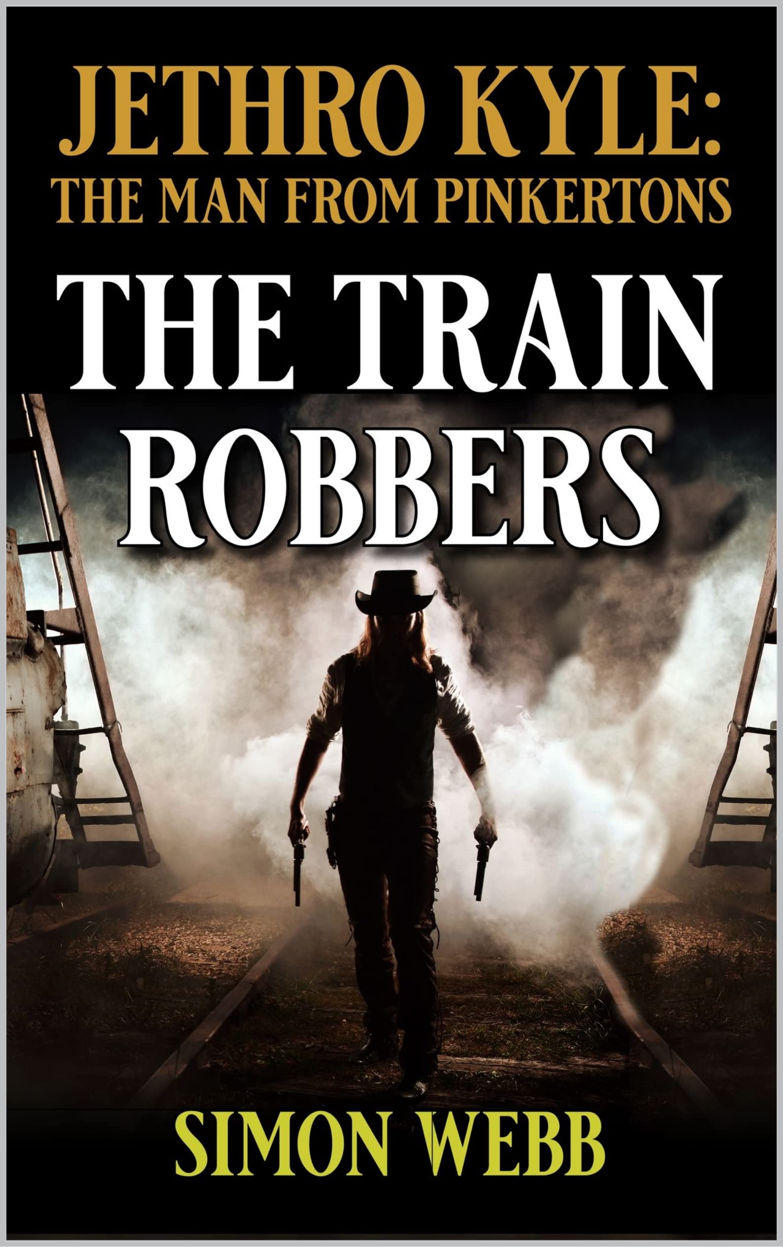 The Train Robbers: A Western Adventure Novel by Simon Webb | Goodreads