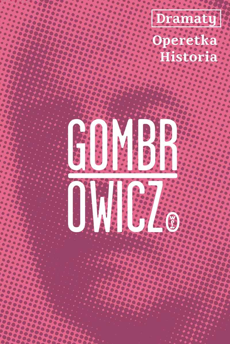 Dramaty. Operetka. Historia by Witold Gombrowicz | Goodreads