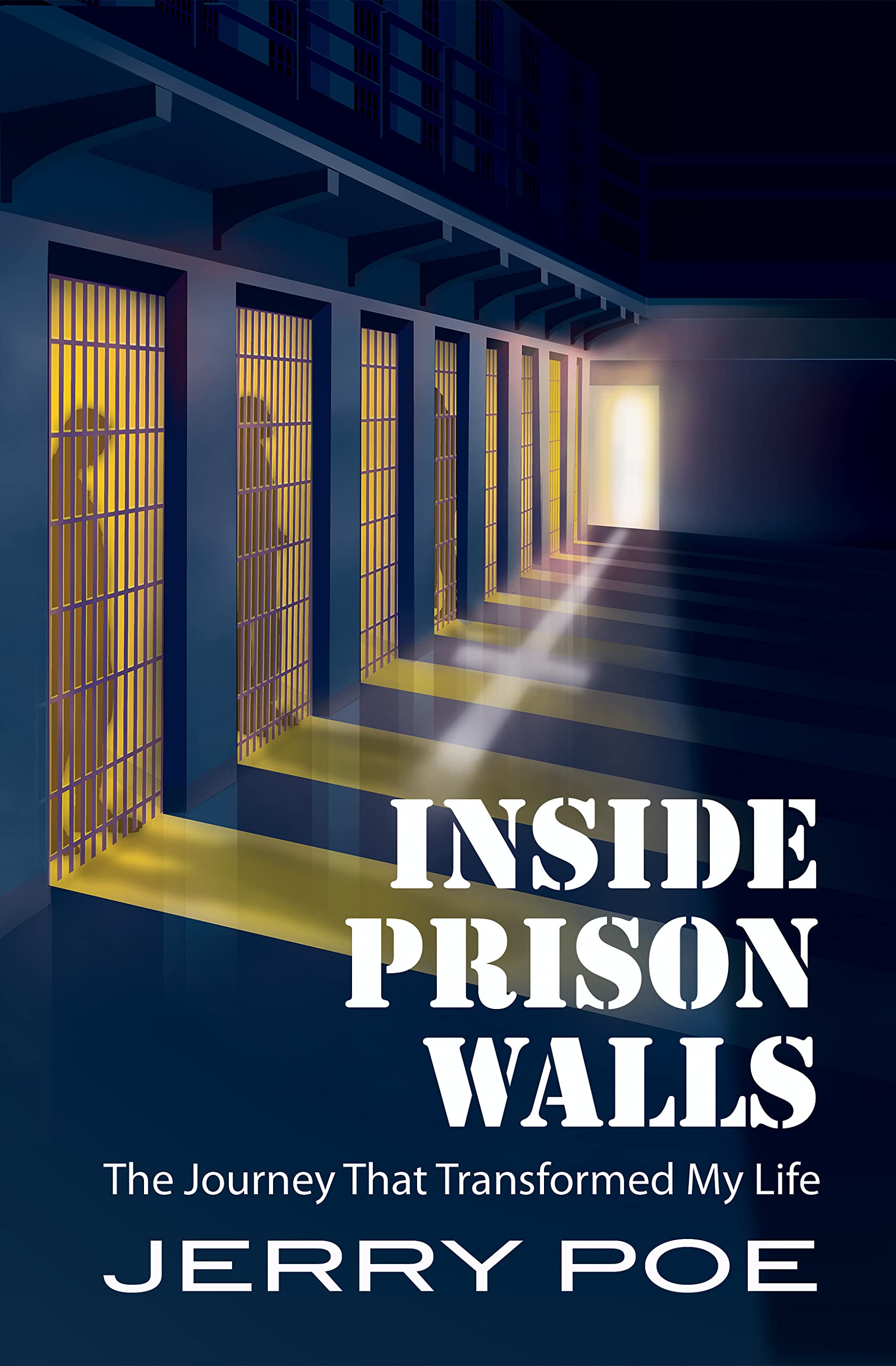 Inside Prison Walls: The Journey That Transformed My Life by Jerry Poe ...