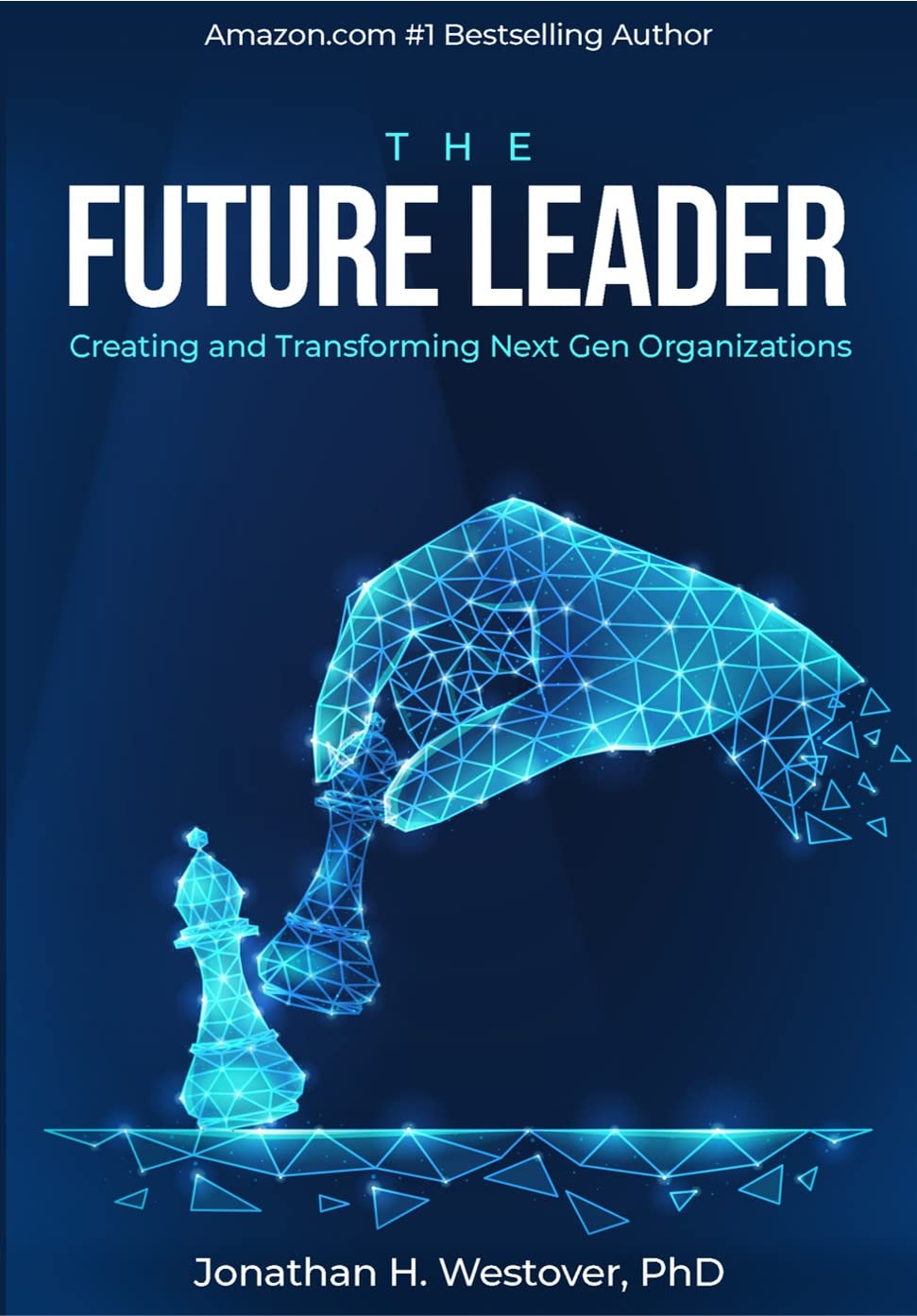 The Future Leader: Creating & Transforming Next Gen Organizations by ...