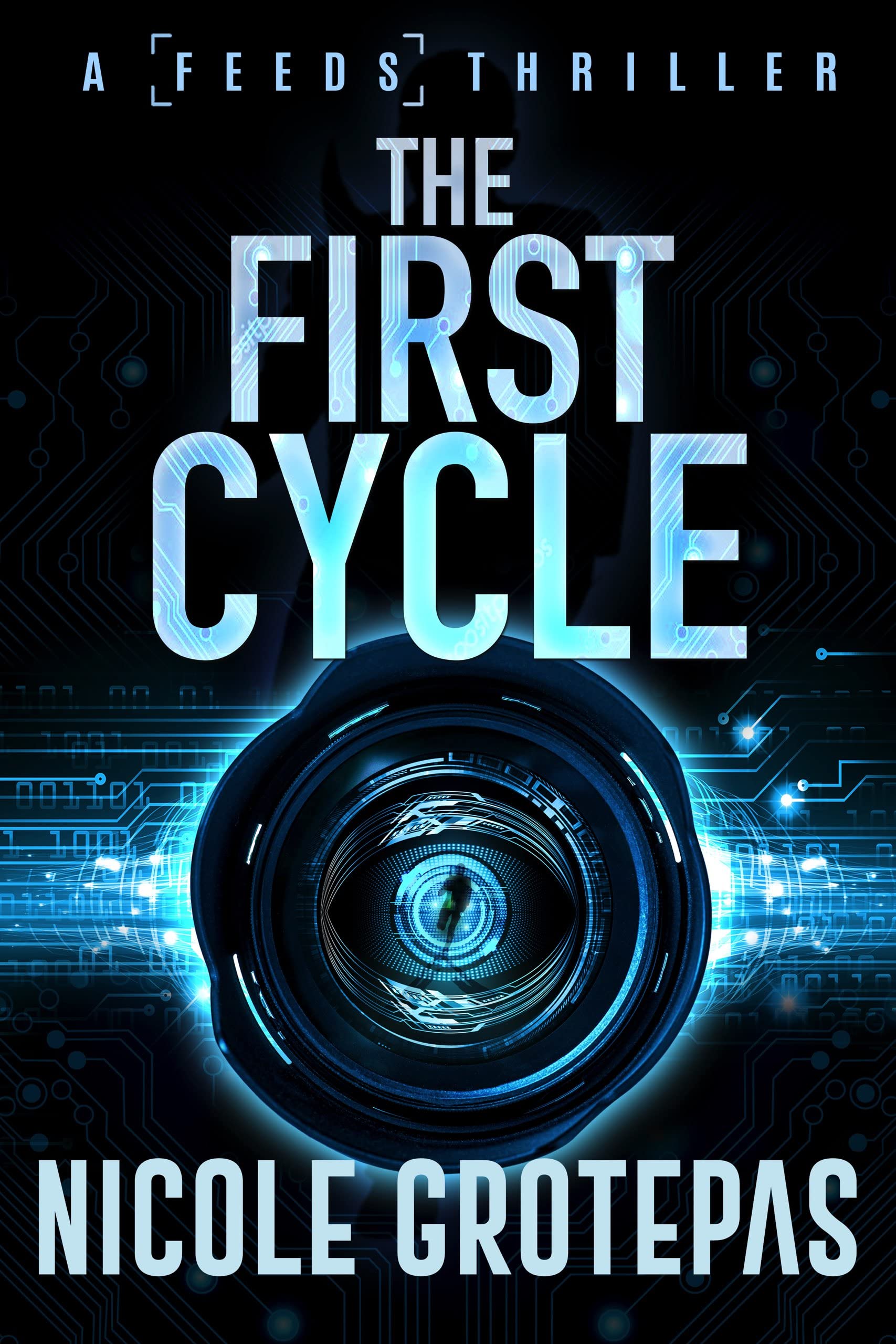 The First Cycle (The Feeds Book 1) by Nicole Grotepas | Goodreads