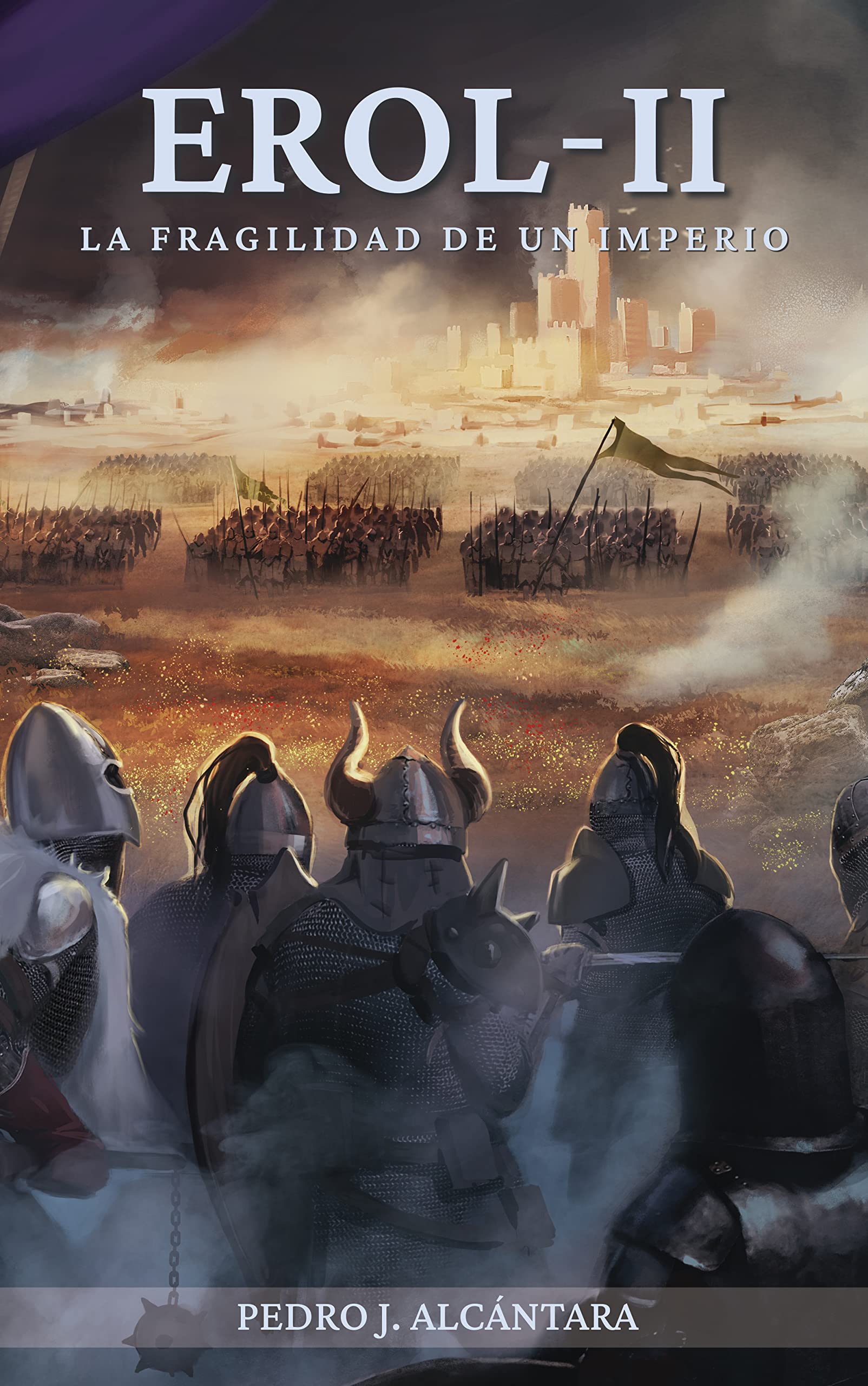 Erol II: La Fragilidad de un Imperio by Pedro J. Alcántara | Goodreads