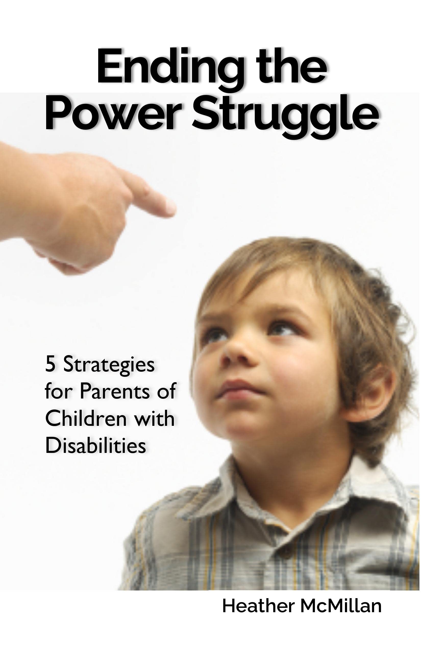 Ending the Power Struggle: 5 Strategies for Parents of Children with ...