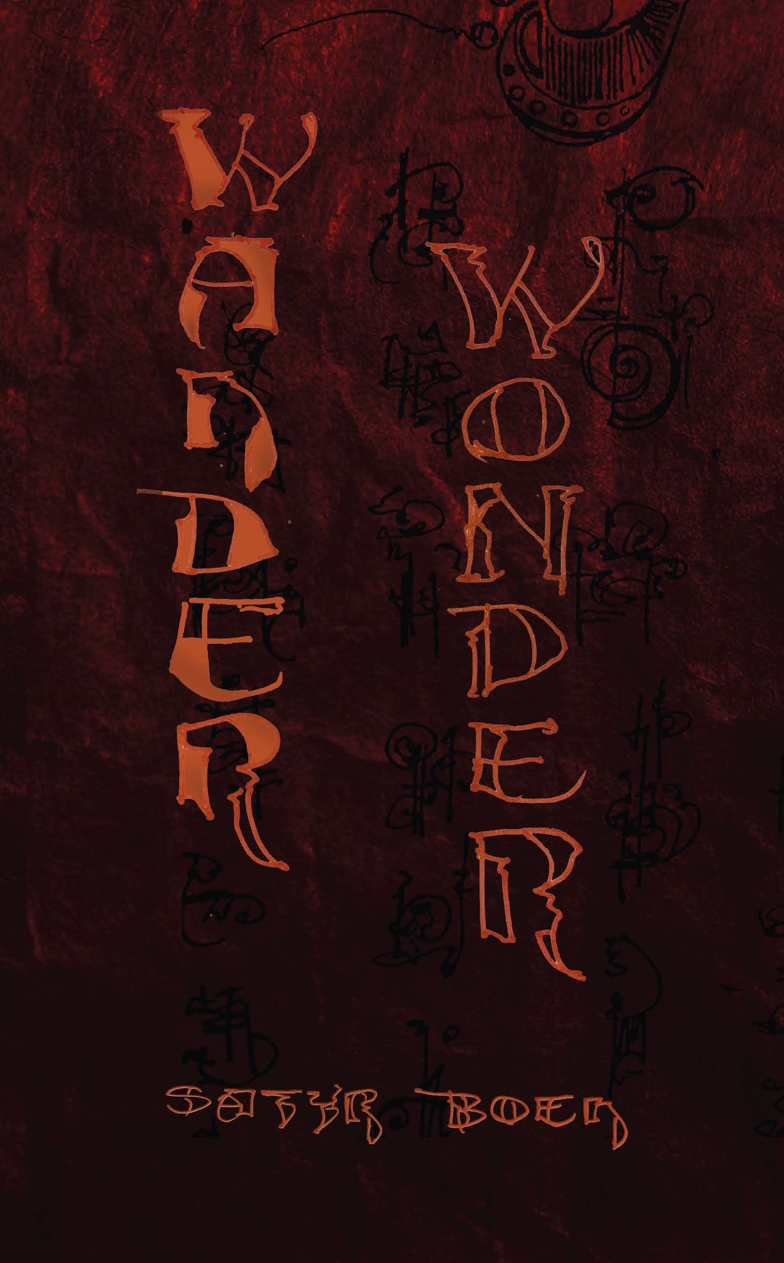 Wander Wonder: Tales of Illicit Shit, Grit and Spirit by Satyr Boen ...