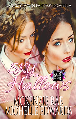 Sky of Hallows (Crazy Town #13) by McKenzie Rae | Goodreads