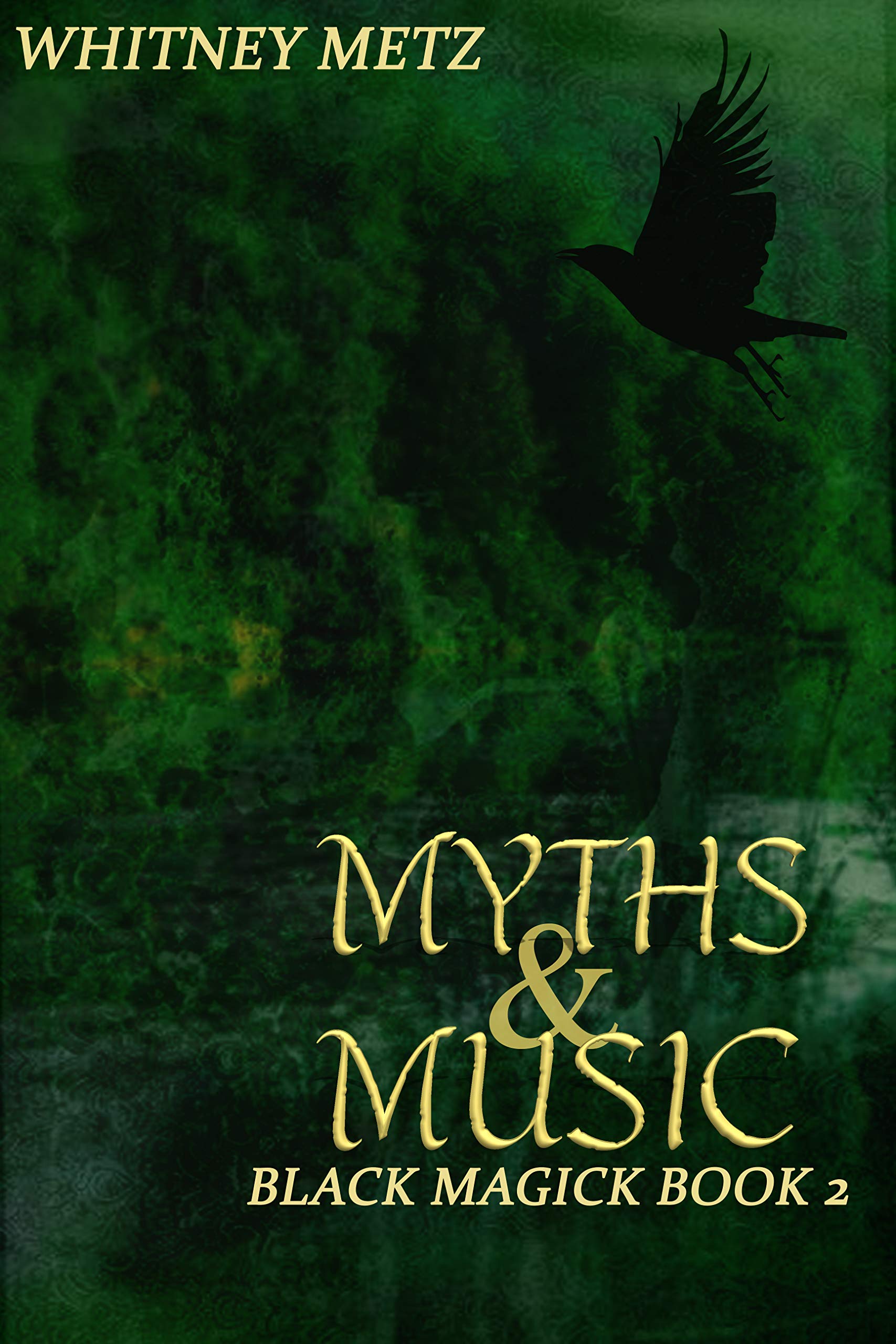 Myths & Music: Black Magick Book 2 by Whitney Metz | Goodreads