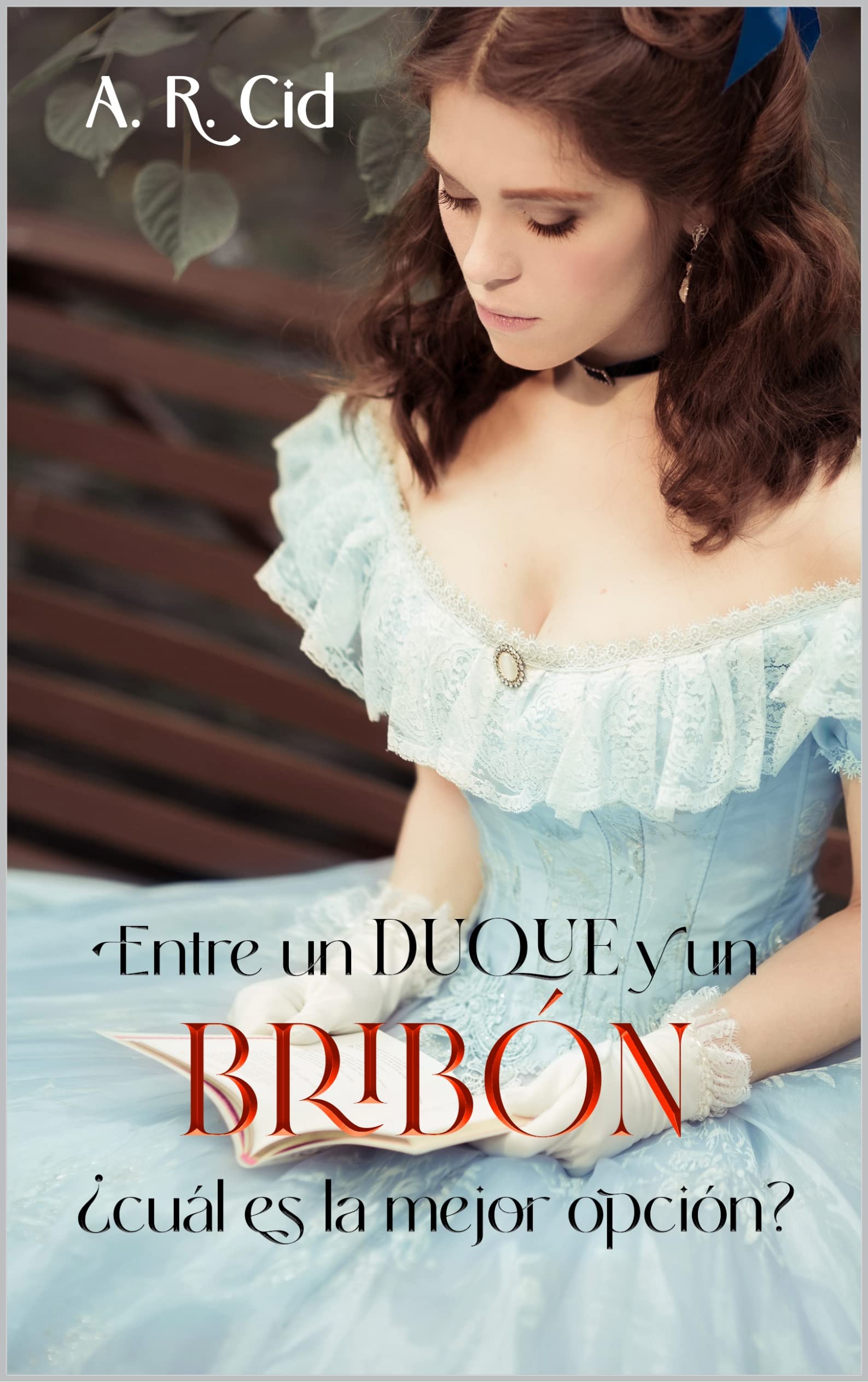 Entre un duque y un bribón ¿Cuál es la mejor opción? by A.R. Cid | Goodreads