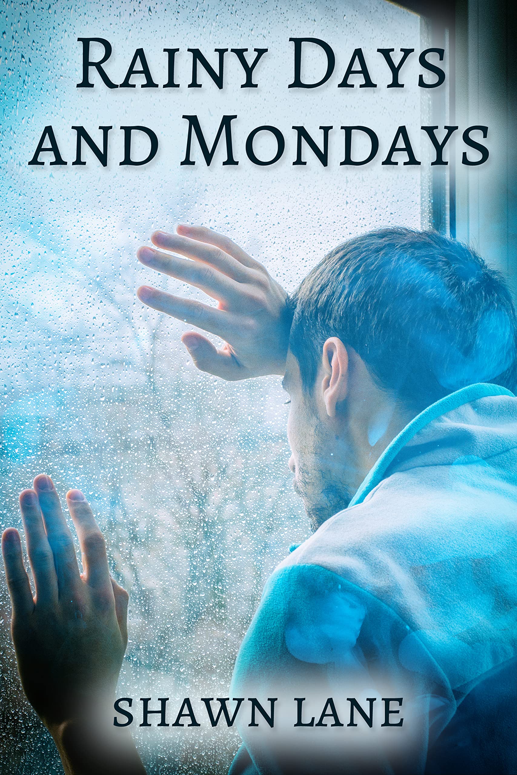 Rainy Days and Mondays by Shawn Lane | Goodreads