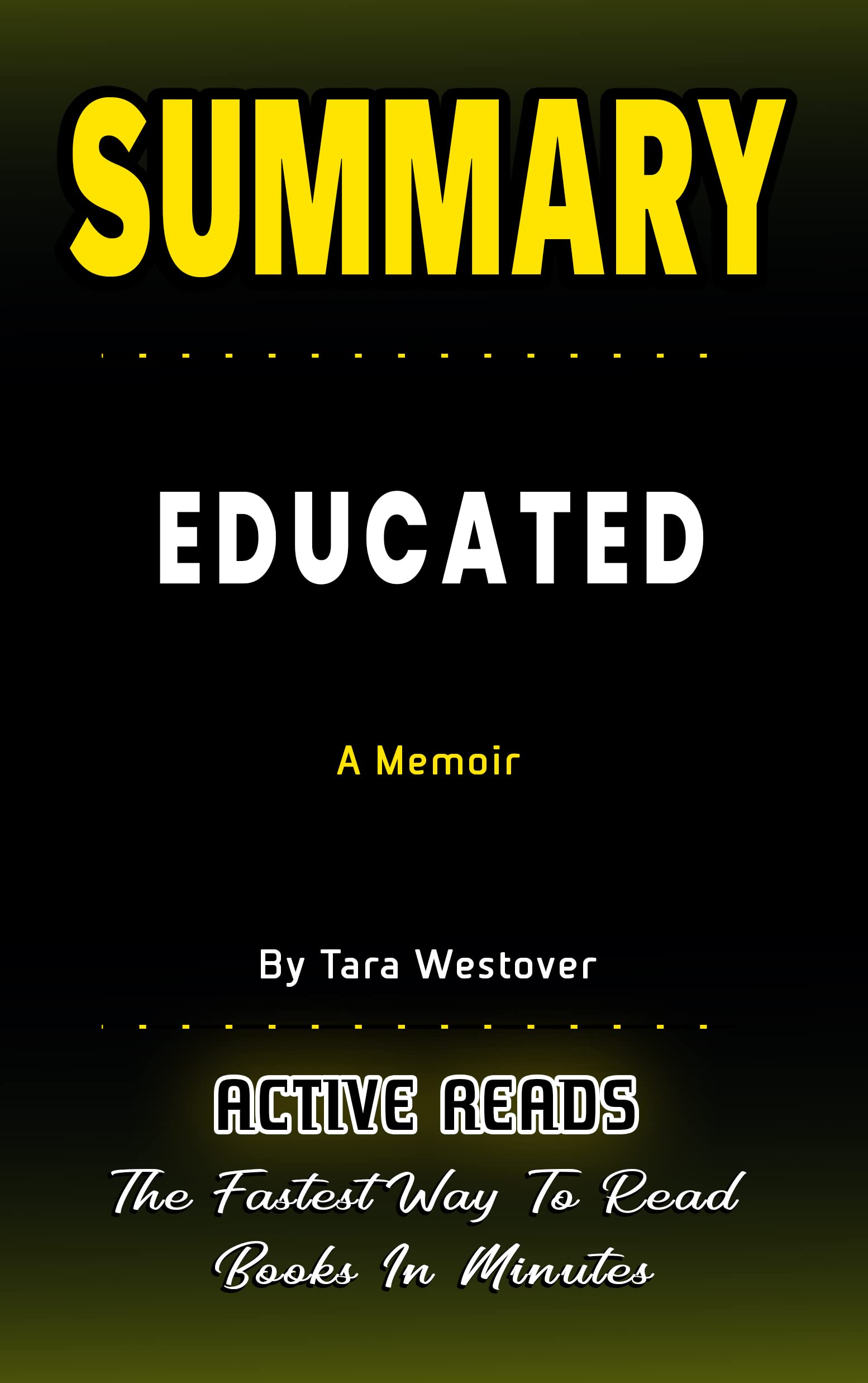 SUMMARY OF EDUCATED By Tara Westover: A Memoir - The Fastest Way To ...