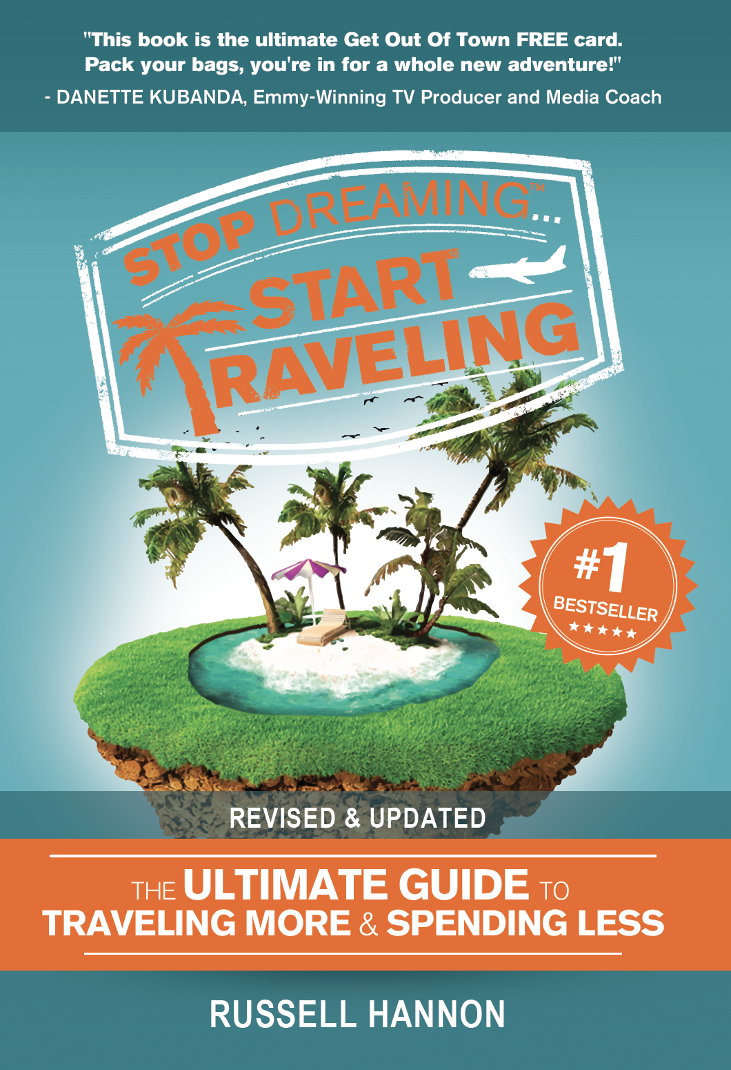 Stop Dreaming Start Traveling: The Ultimate Guide to Traveling More and ...