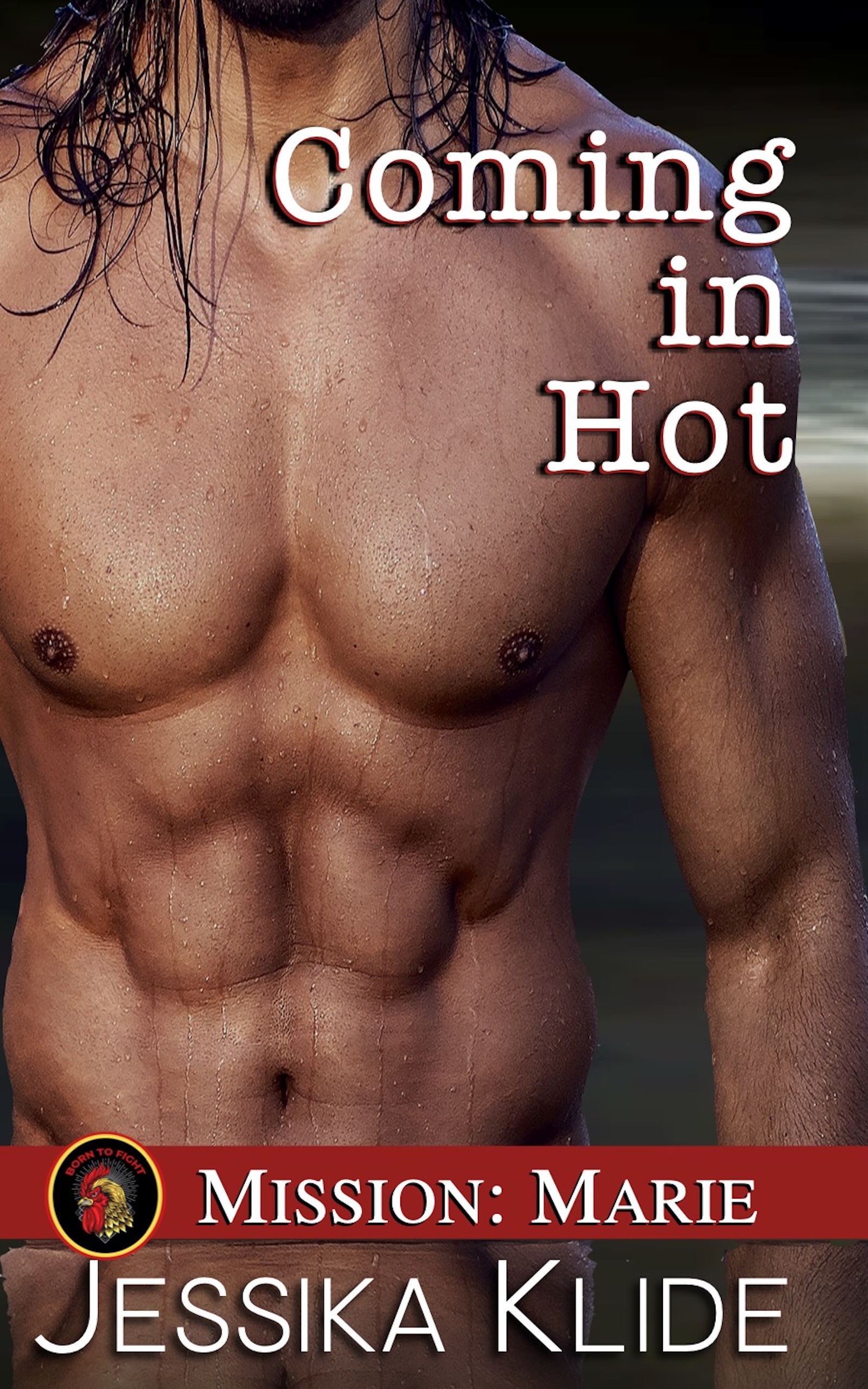 Coming in Hot: Mission: Marie by Jessika Klide | Goodreads